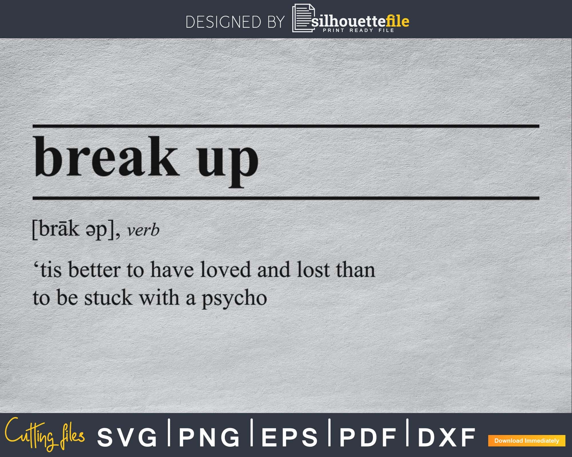 Break Up Definition Svg Printable Cutting File By Silhouette File Break Up Definition Svg Printable Cutting File By Silhouette File