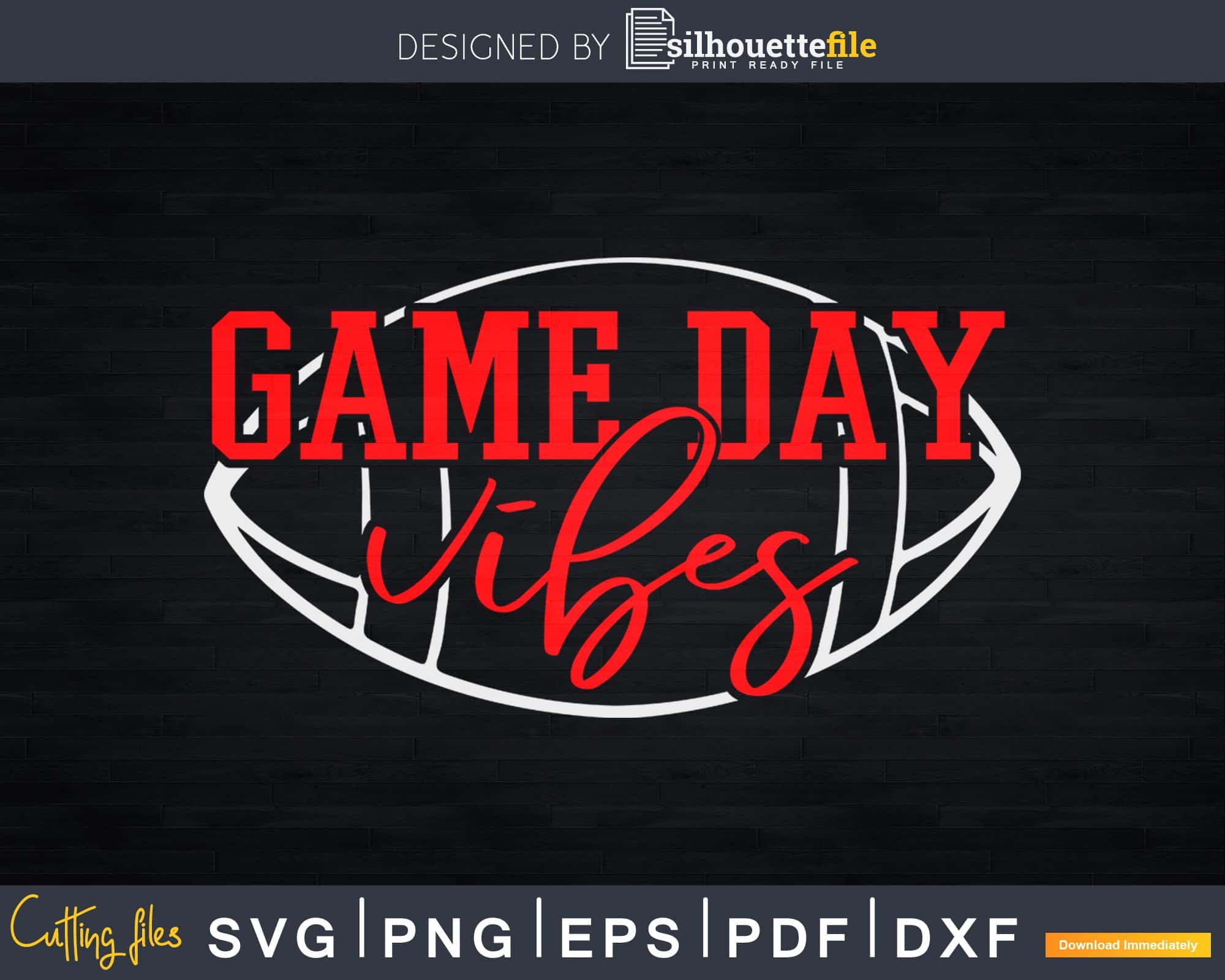 Game Day Vibes Football SVG DXF PNG Football Svg Instant Download Cut ...