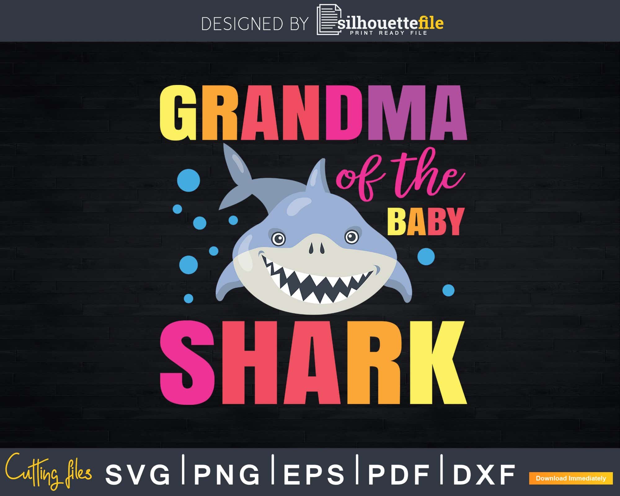 Grandma Of The Baby Shark Birthday Grandma Svg Printable Design Files ...