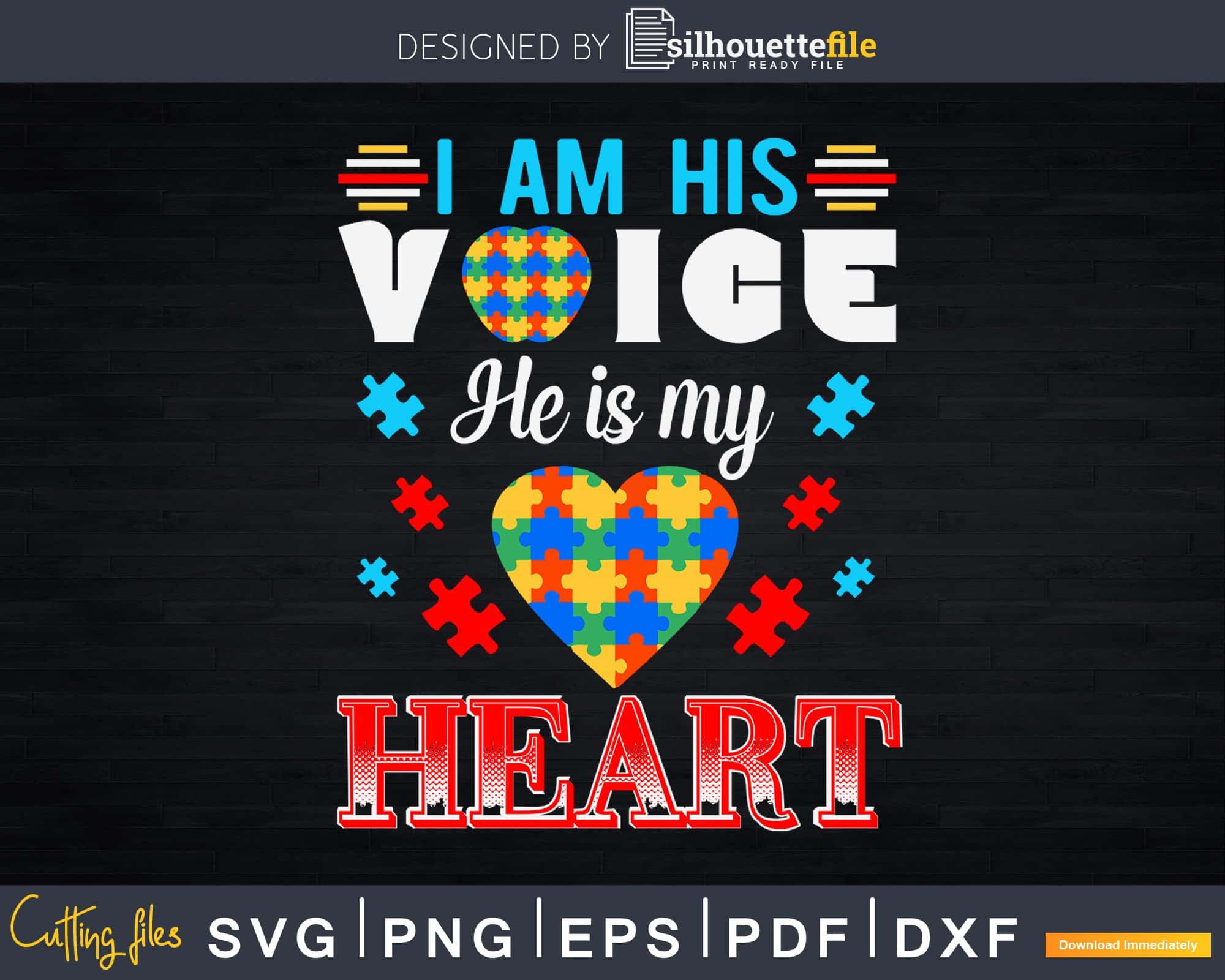 I Am His Voice He Is My Heart Autism Svg Dxf Png Files | SilhouetteFile