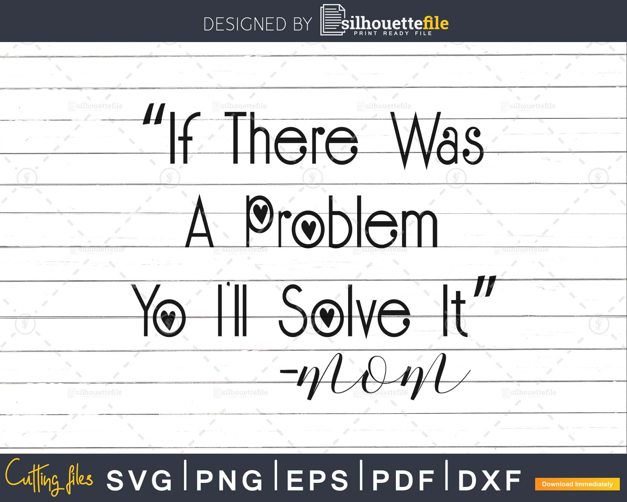 If There Was a Problem Yo I’ll Solve it Svg Dxf cricut cut | Silhouettefile