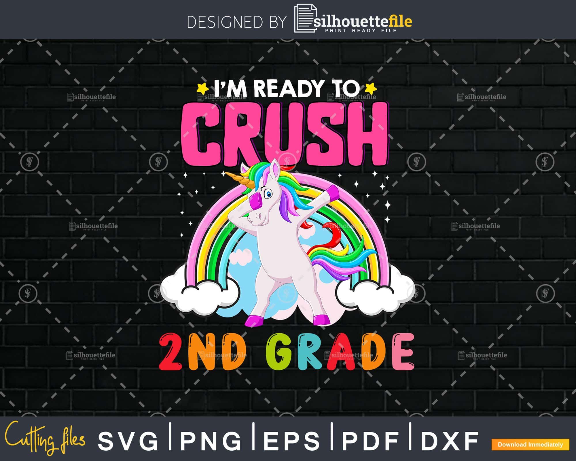 I'm Ready To Crush 2nd Grade Back To School Shirt Svg Png Files ...
