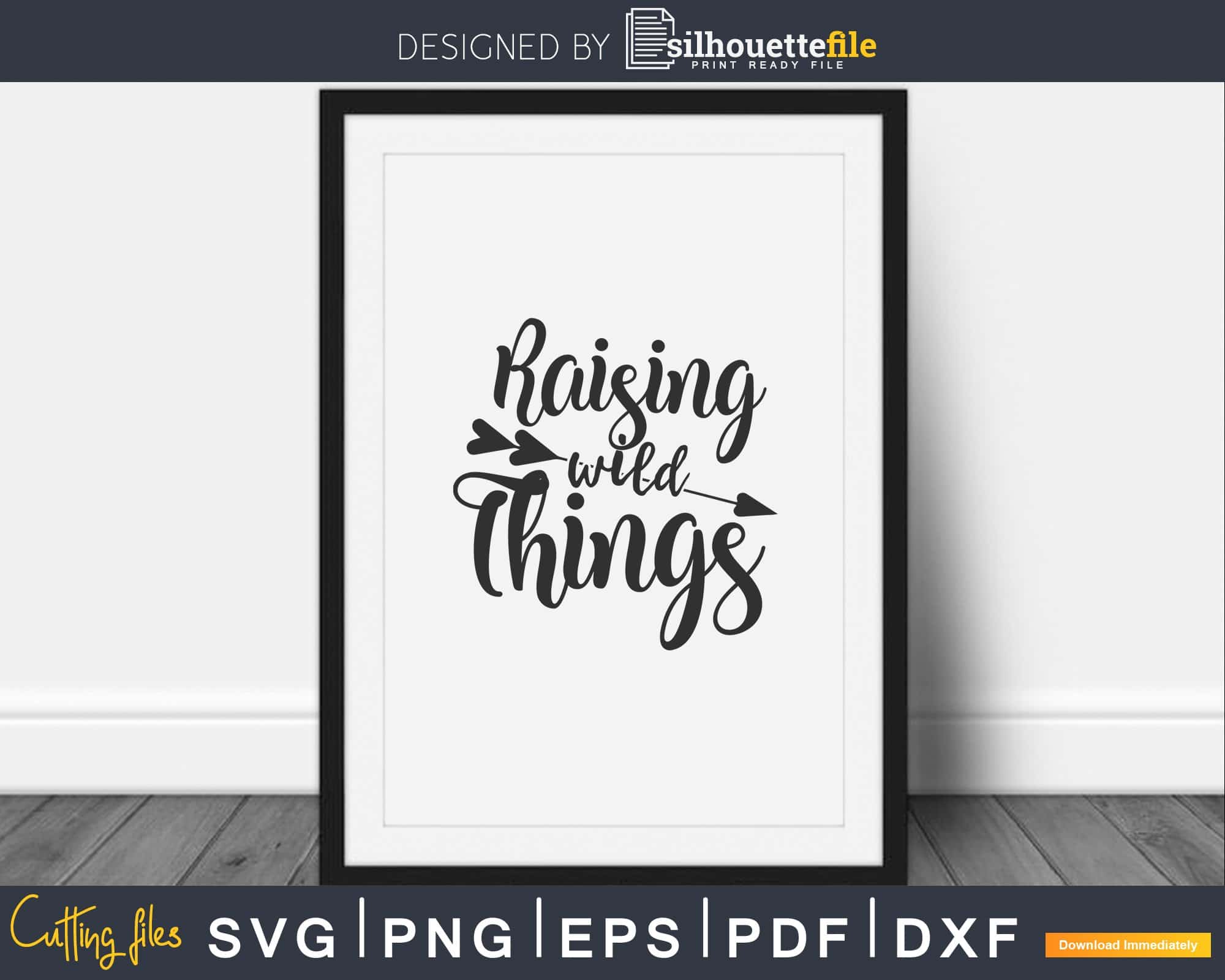 Raising Wild Things Svg Mom Cricut Silhouette designs Cut Files ...