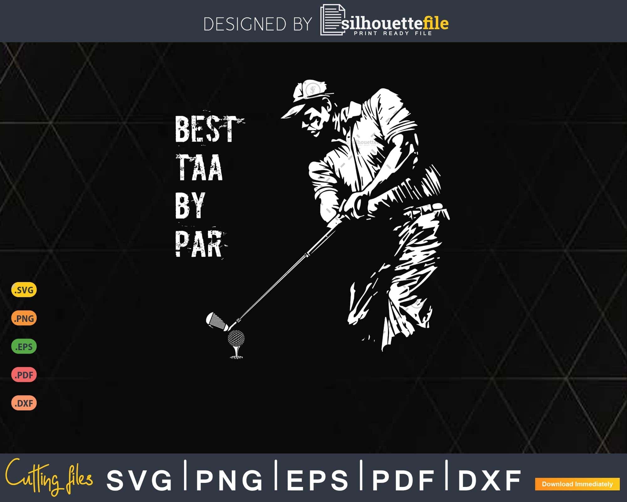 Best Taa By Par Golf Lover Gift Svg T - shirt Design | Silhouettefile
