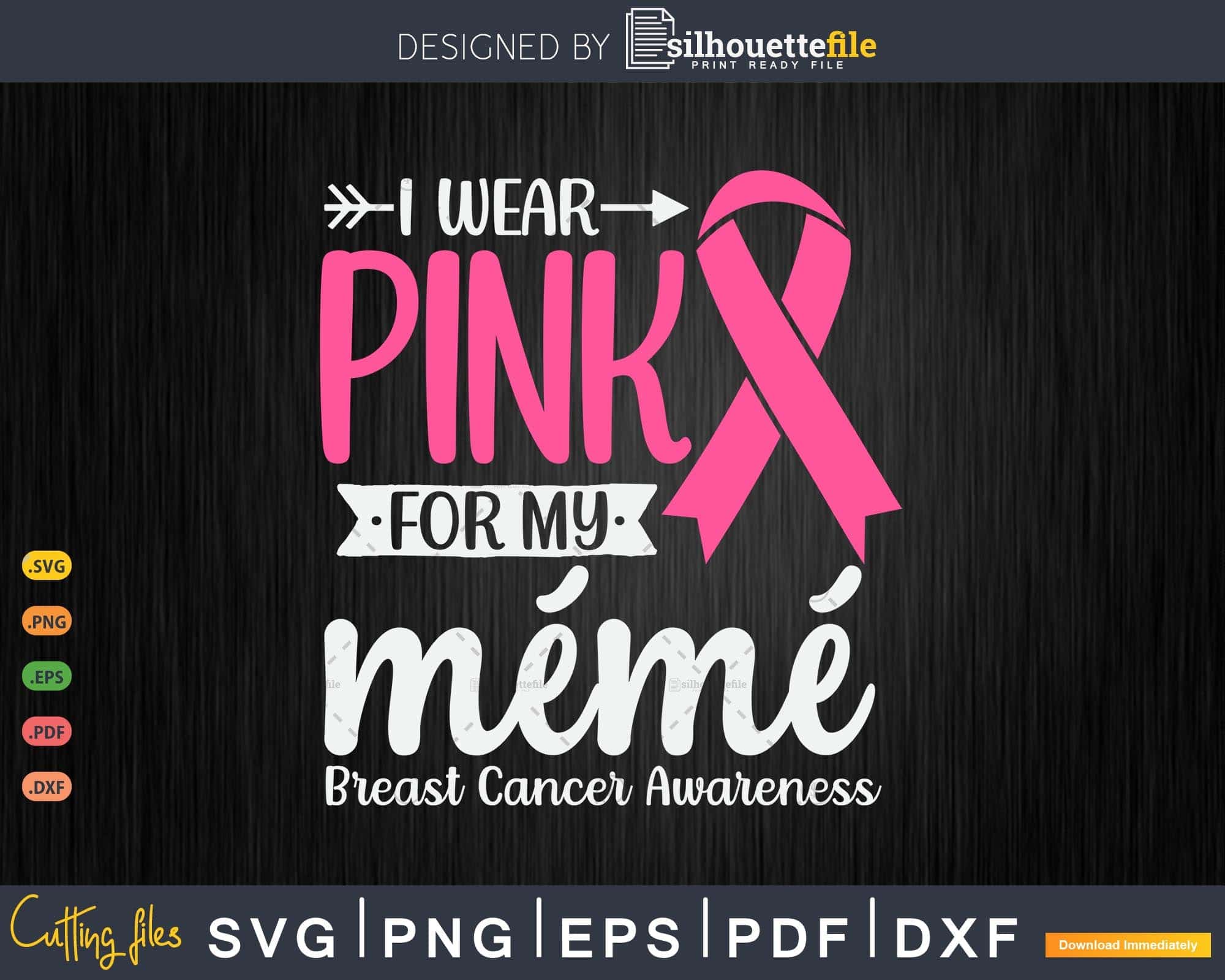 I wear Pink for my mémé Support Squad Svg & Png | Silhouettefile