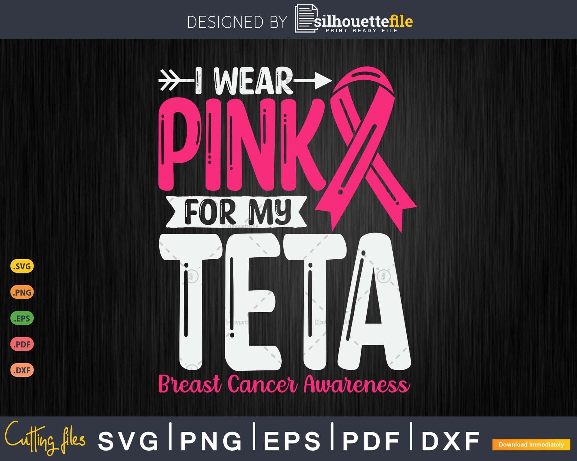 I wear Pink for my Teta Svg & Png | Silhouettefile