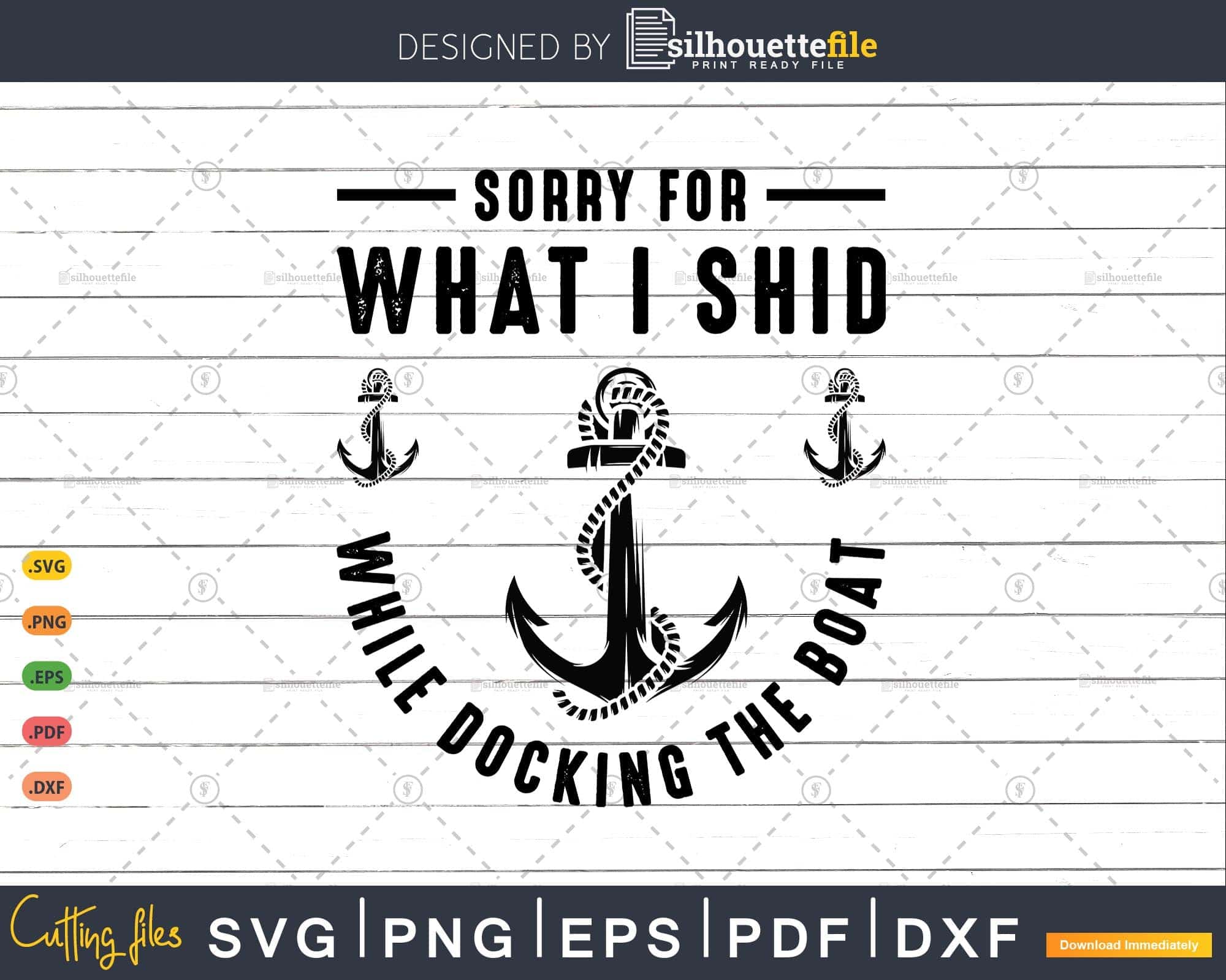 Sorry For What I Said While Docking The Boat Svg Crafting Design ...