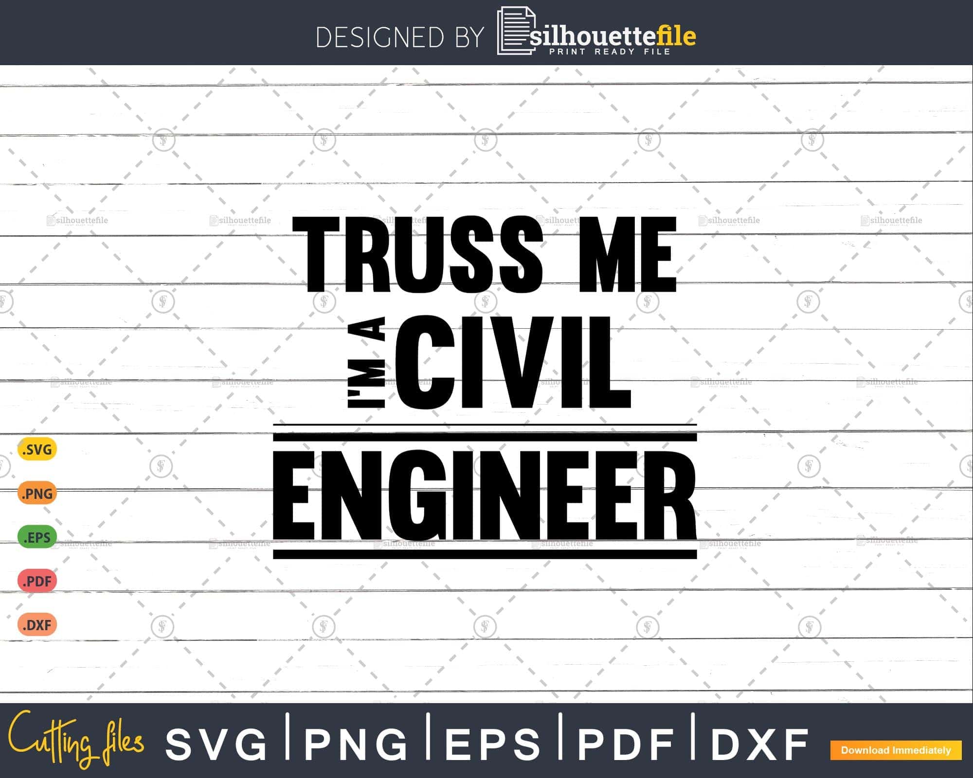 Truss Me I’m A Civil Engineer Pun Engineering Engineer | Silhouettefile
