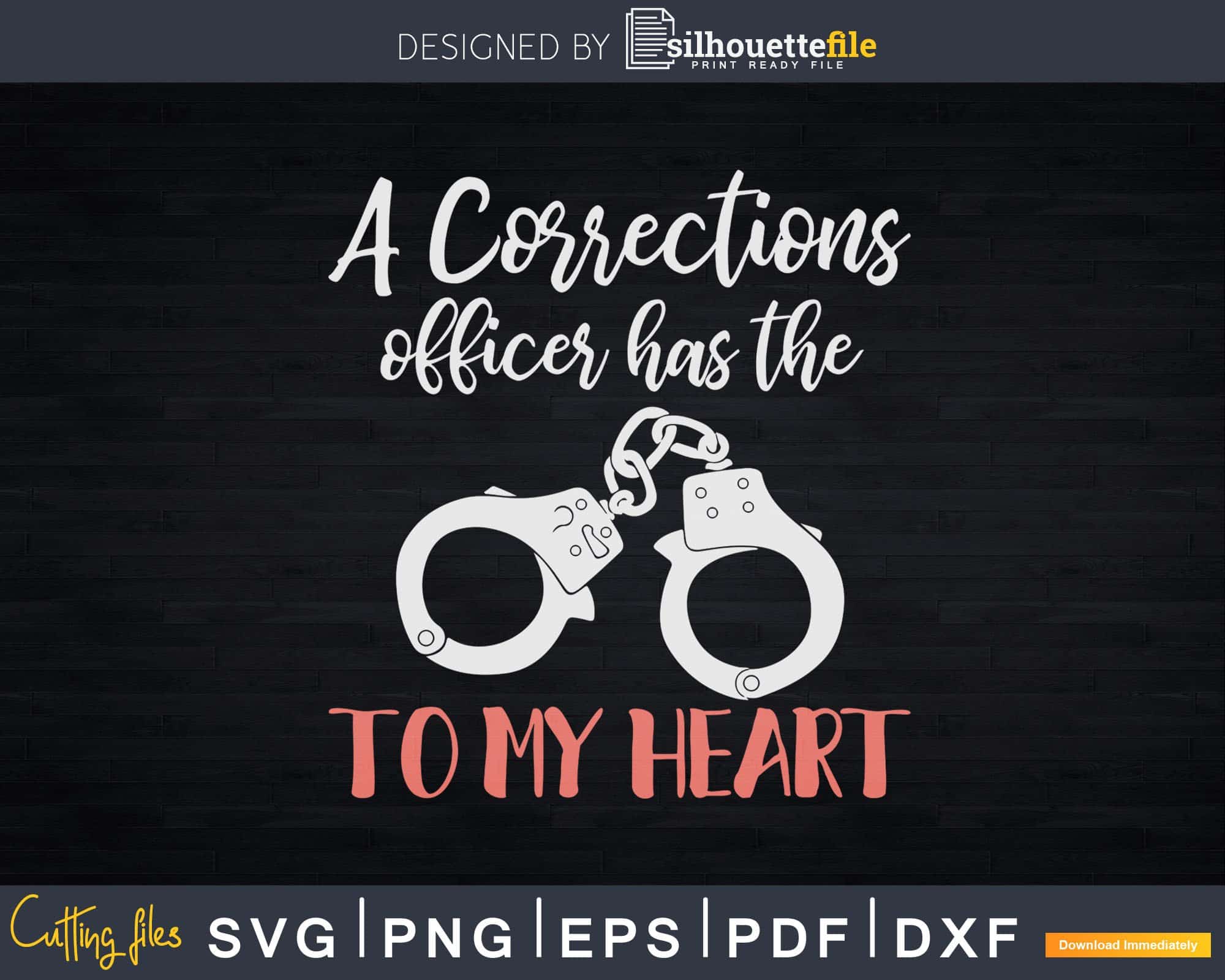 A Corrections Officer Has The Keys To My Heart Svg Dxf Cut | SilhouetteFile