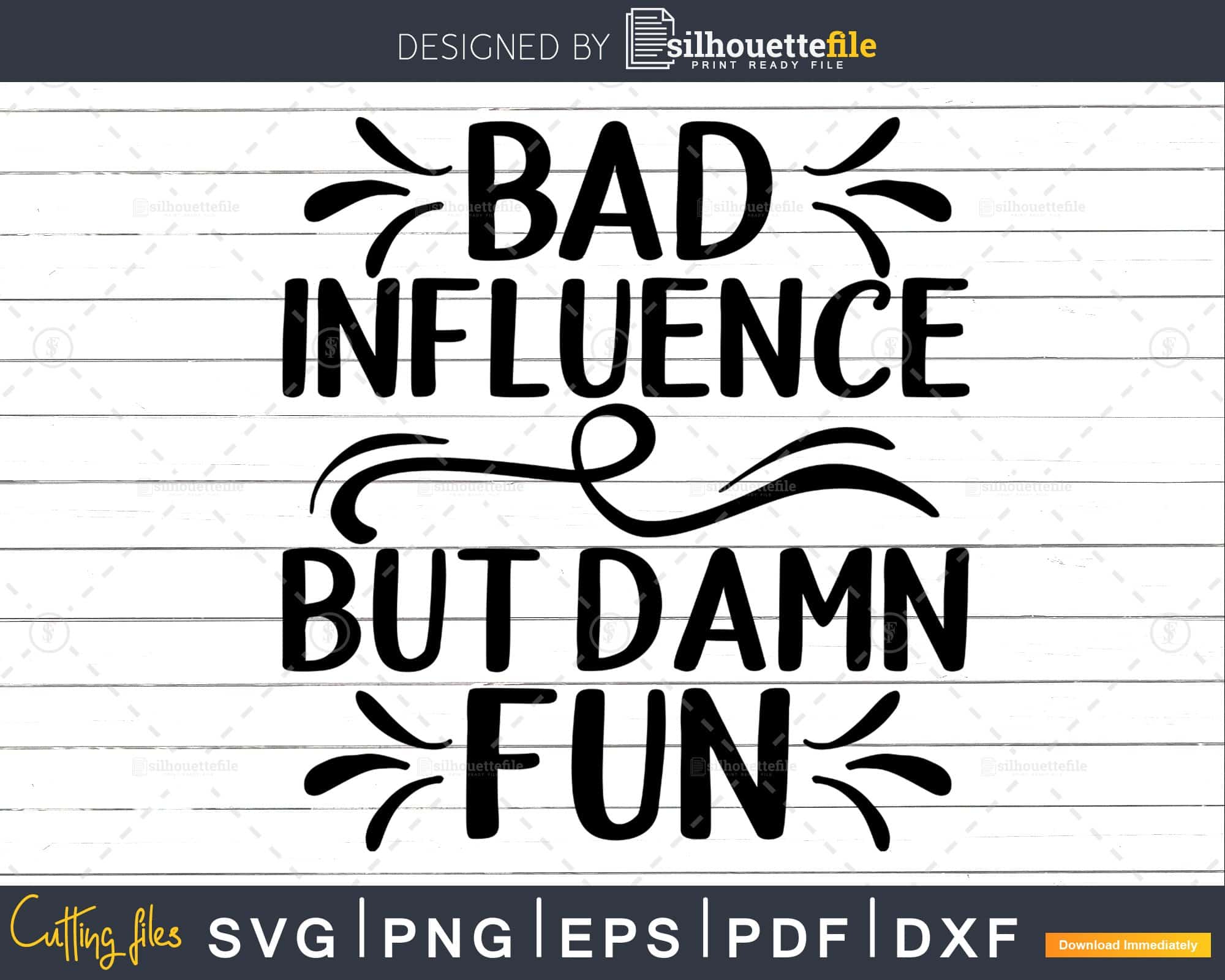 Bad Influence But Damn Fun svg Funny Cricut Digital Cut Files ...