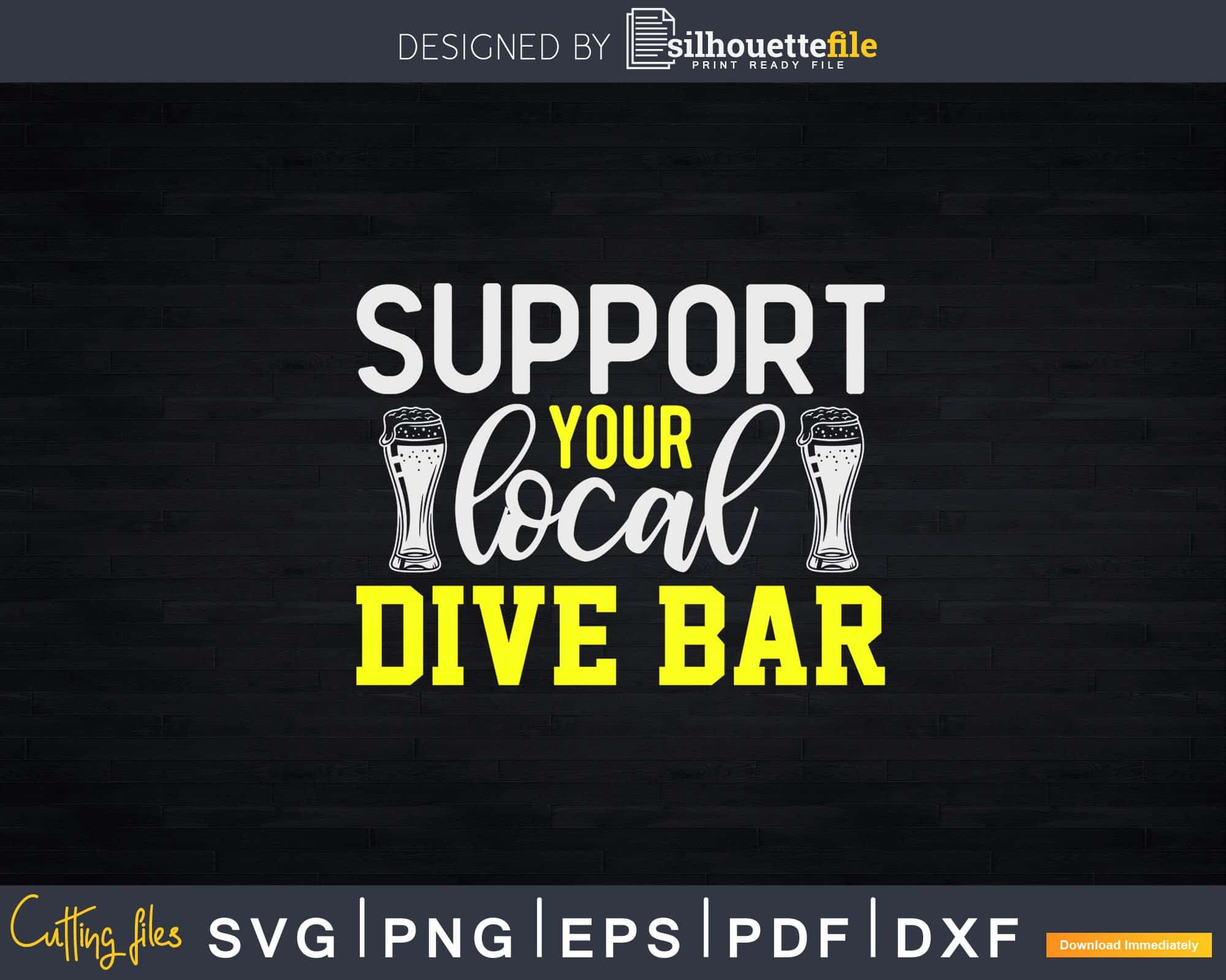 Bartender Bar Owner Support Your Local Dive Bar Svg Png Dxf Files ...