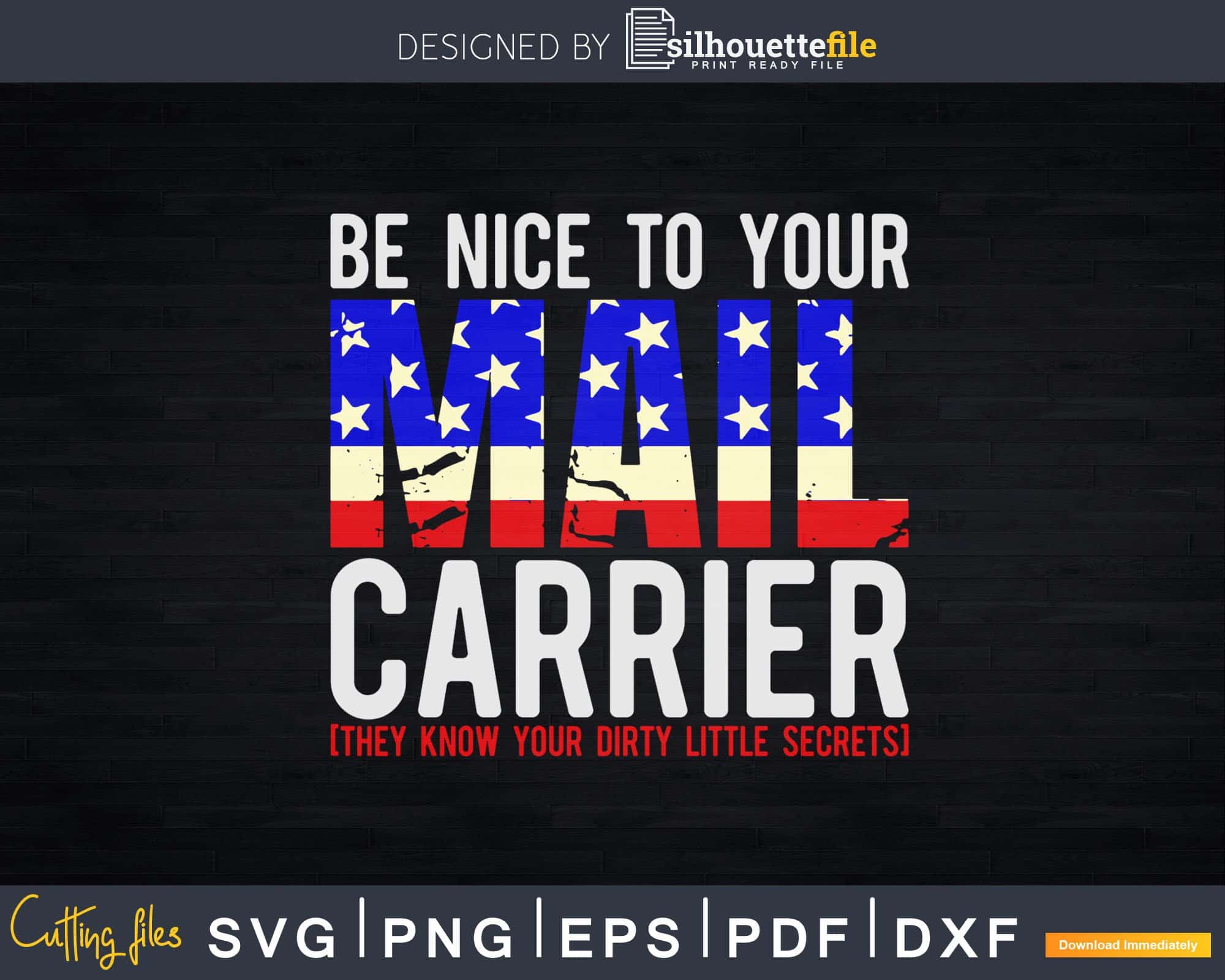 Be Nice Mail Carrier They Know Your Dirty Secrets Svg Cut File ...