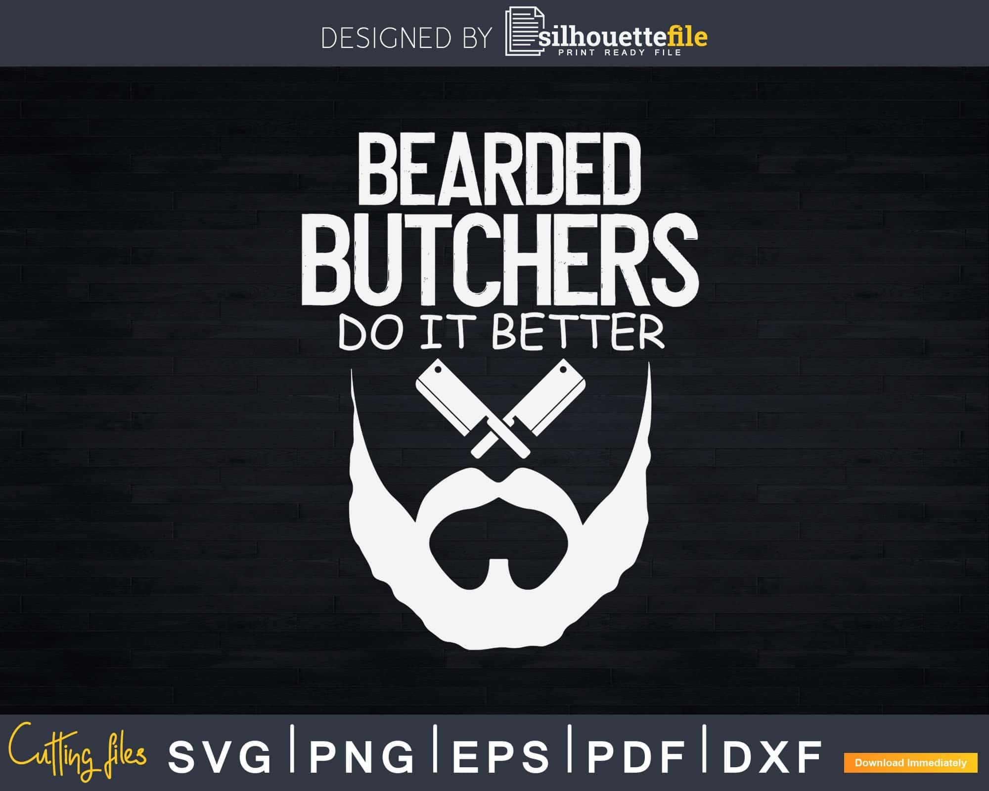 Bearded Butchers Do It Better Svg Dxf Png Cut Files | SilhouetteFile