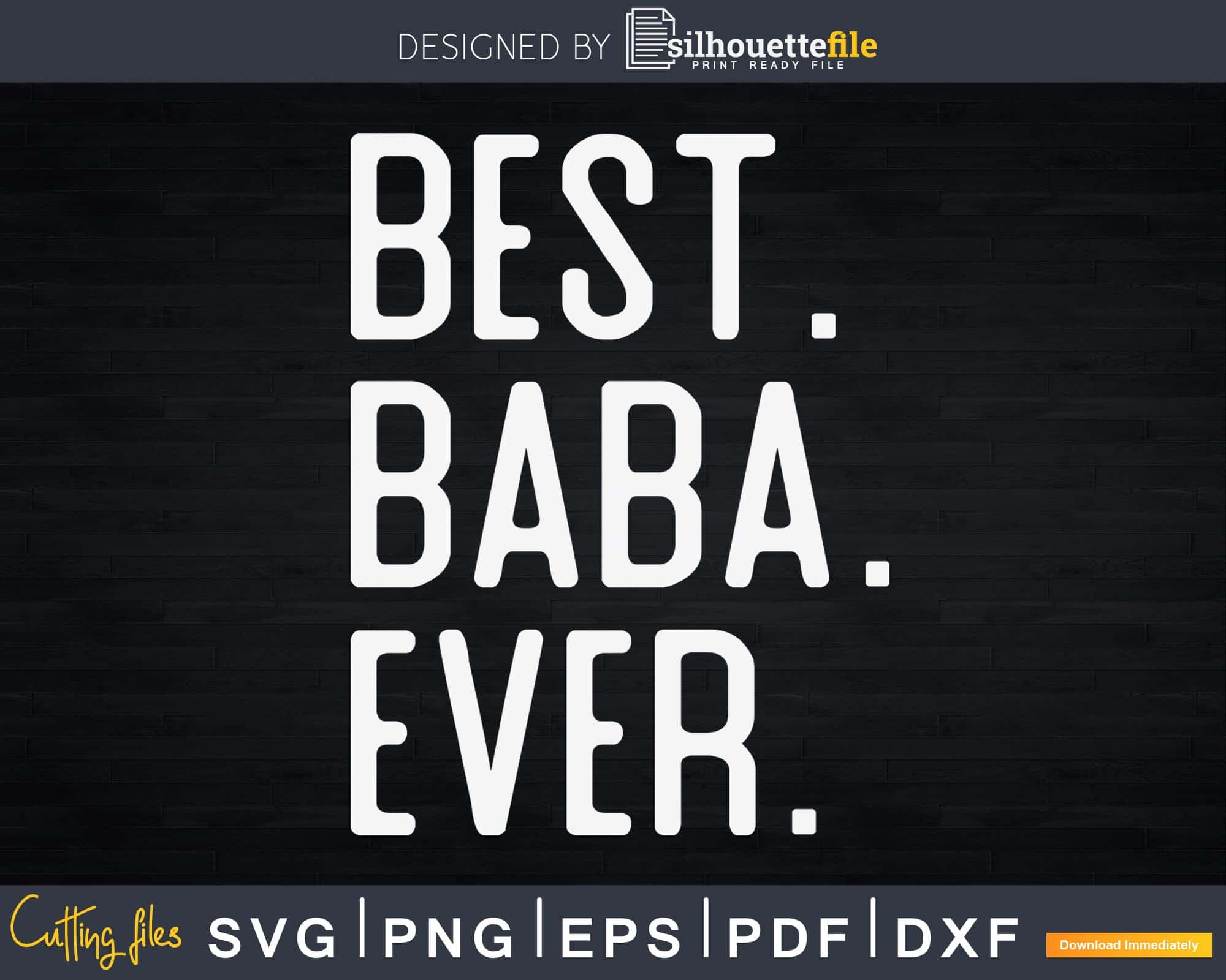Best Baba Ever Father’s Day Crafter SVG Cut File | SilhouetteFile