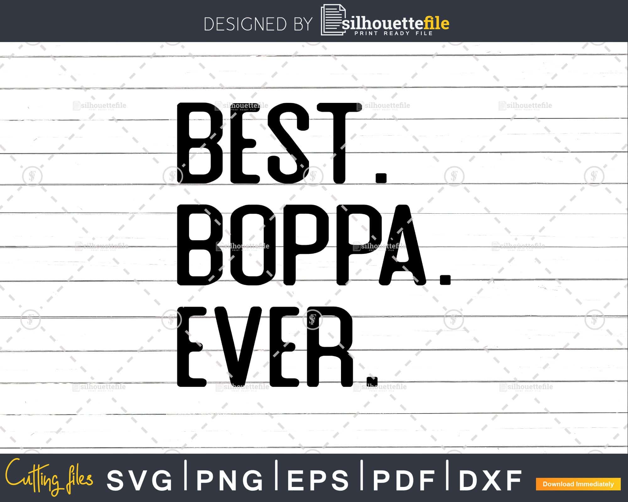 Best Boppa Ever Funny Fathers Day for Boppa Svg Files For | Silhouettefile