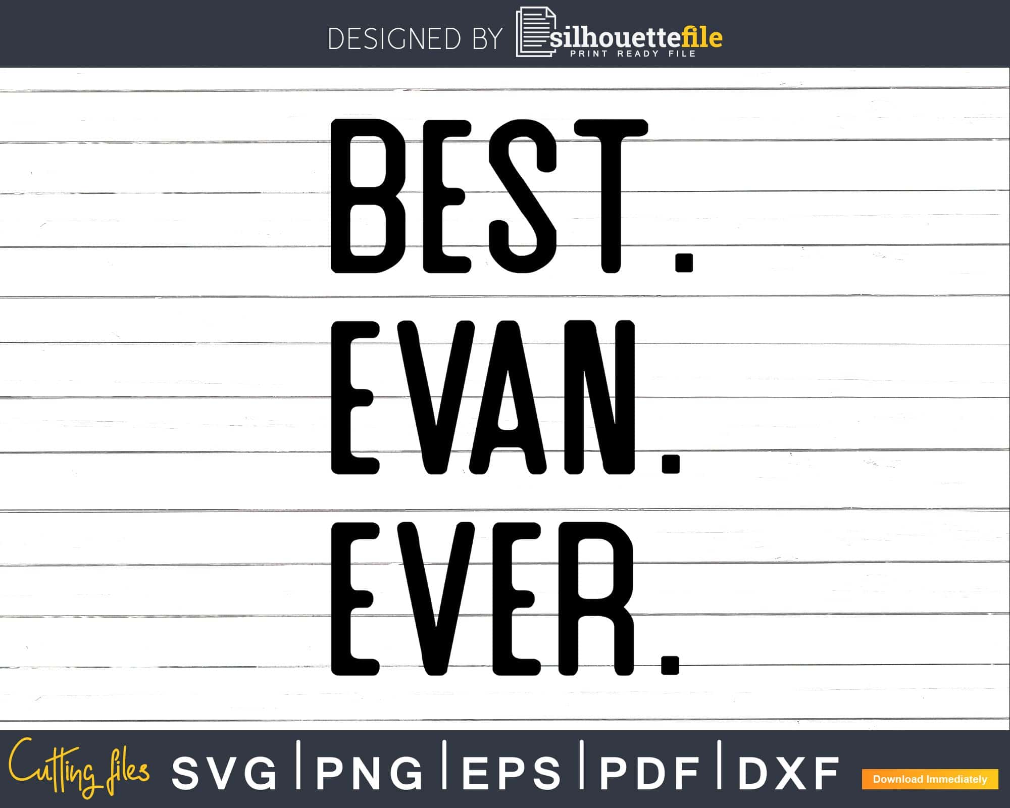 Best Evan Ever Funny Name Joke svg dxf png cutting shirt | SilhouetteFile