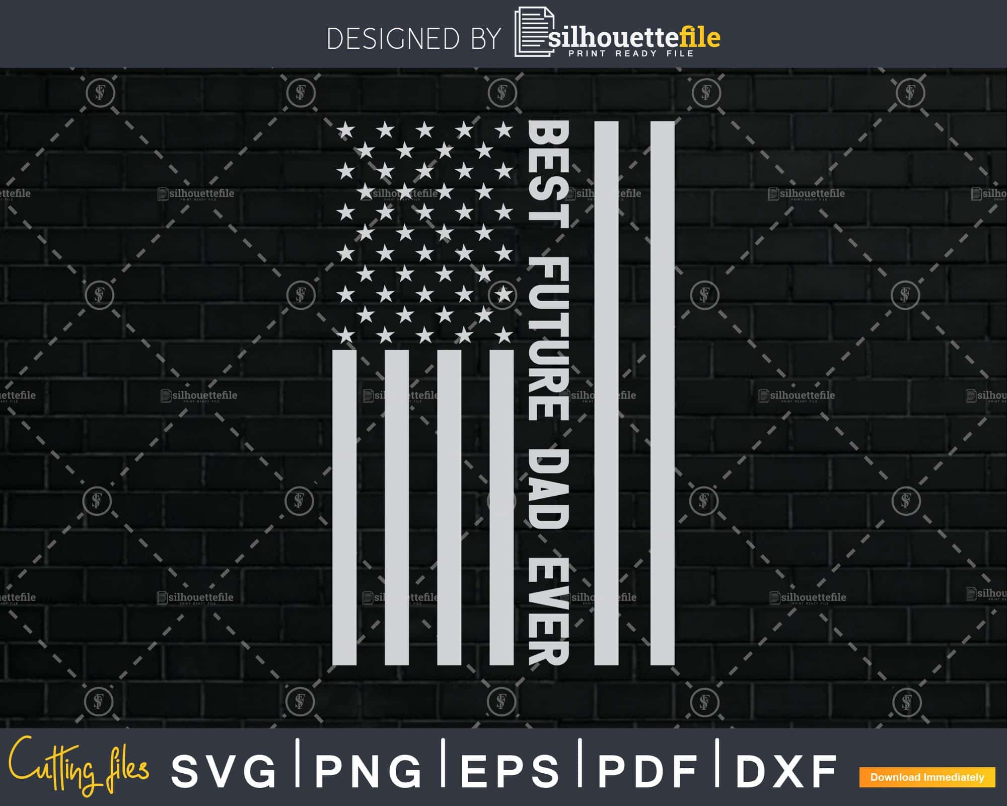 Best Future dad Ever American Flag Shirt Svg Files For | Silhouettefile