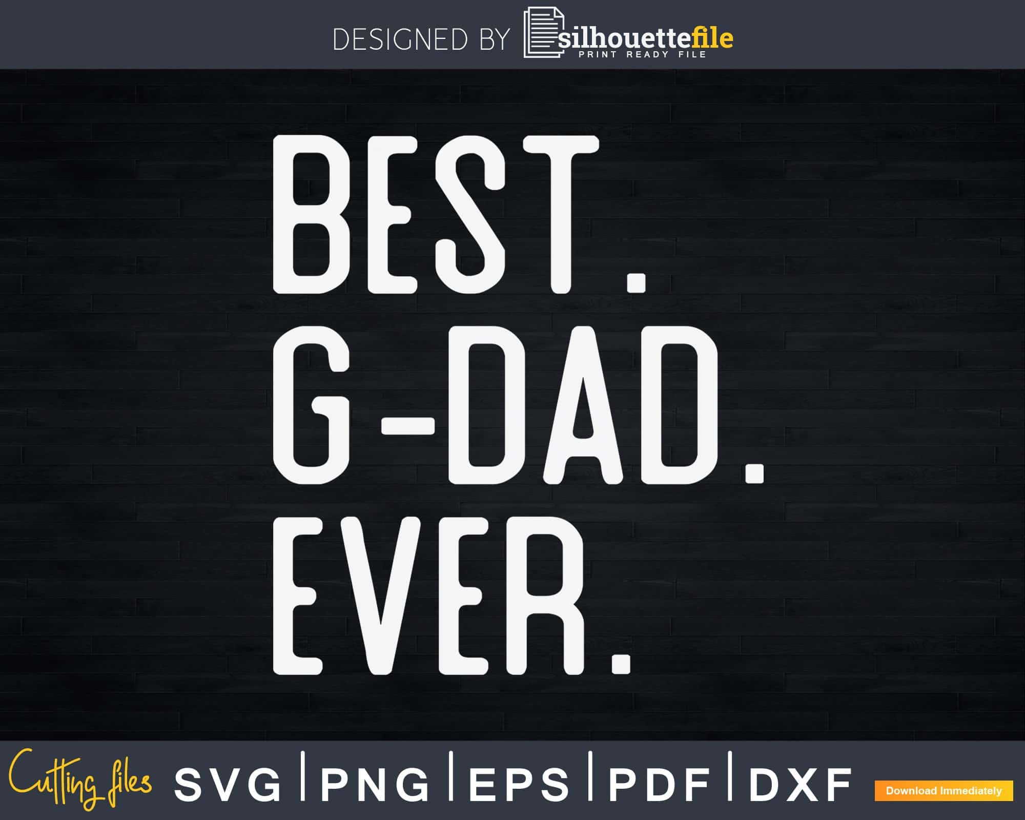 Best G-dad Ever Father’s Day Crafter SVG Cut File | SilhouetteFile