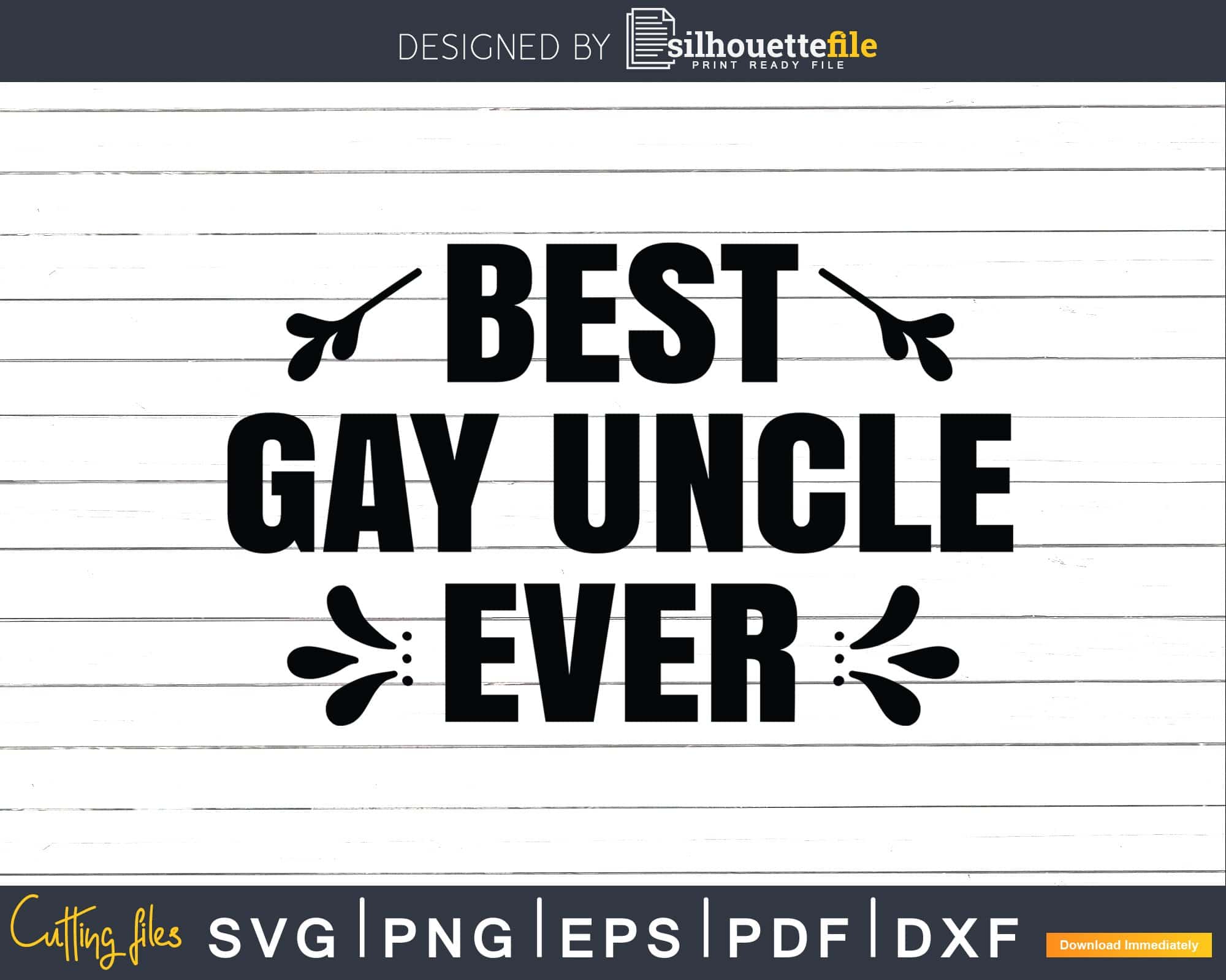 Best Gay Uncle Ever Svg Uncle Svg Guncle Svg Printable File ...