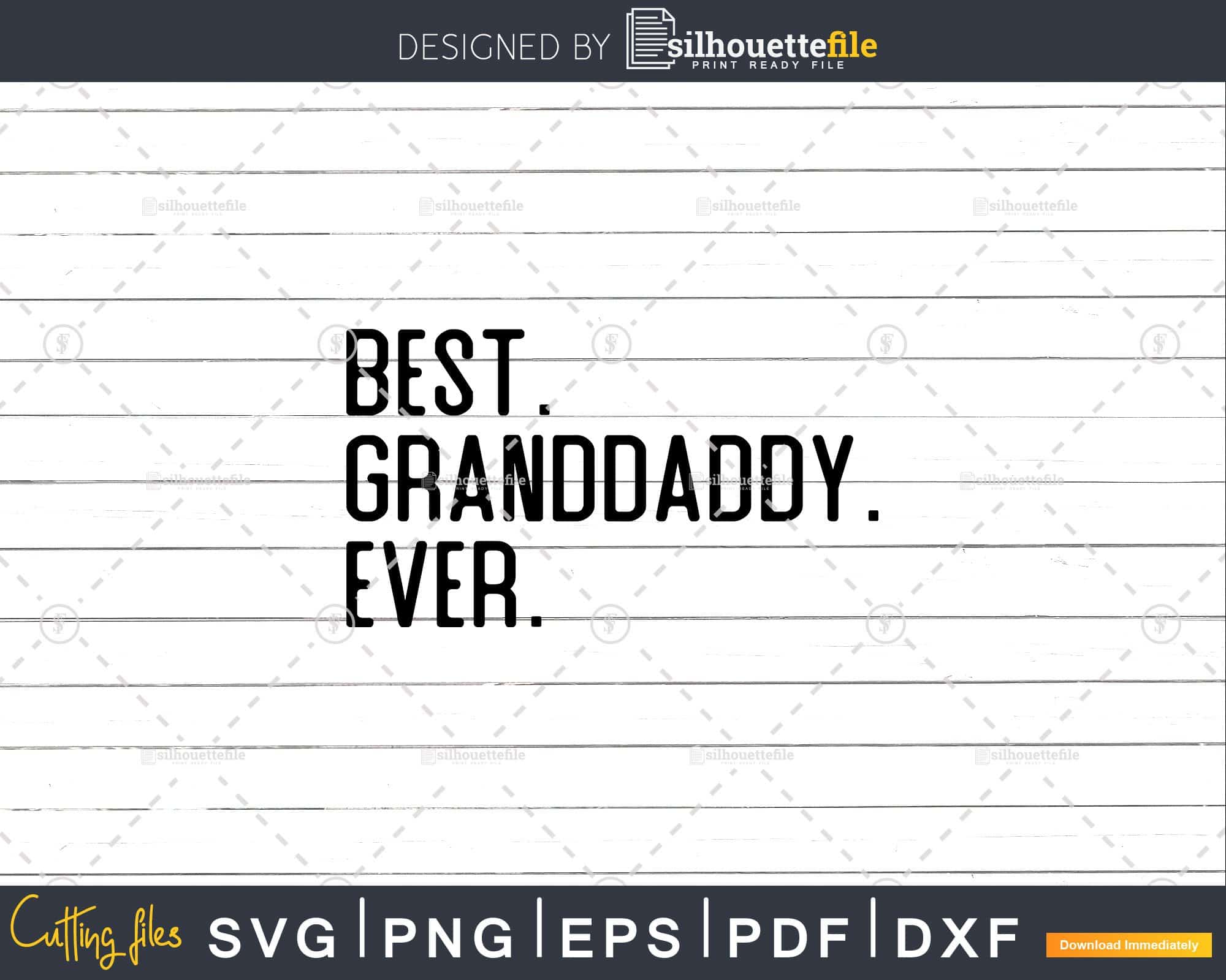 Best Granddaddy Ever Funny Fathers Day for Granddaddy Svg Files ...
