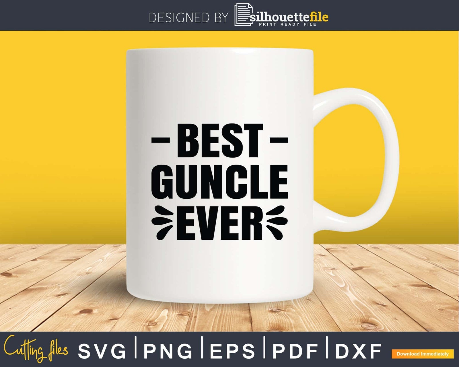 Best Guncle Ever Svg Guncle Svg Uncle Gift Svg Printable | Silhouettefile