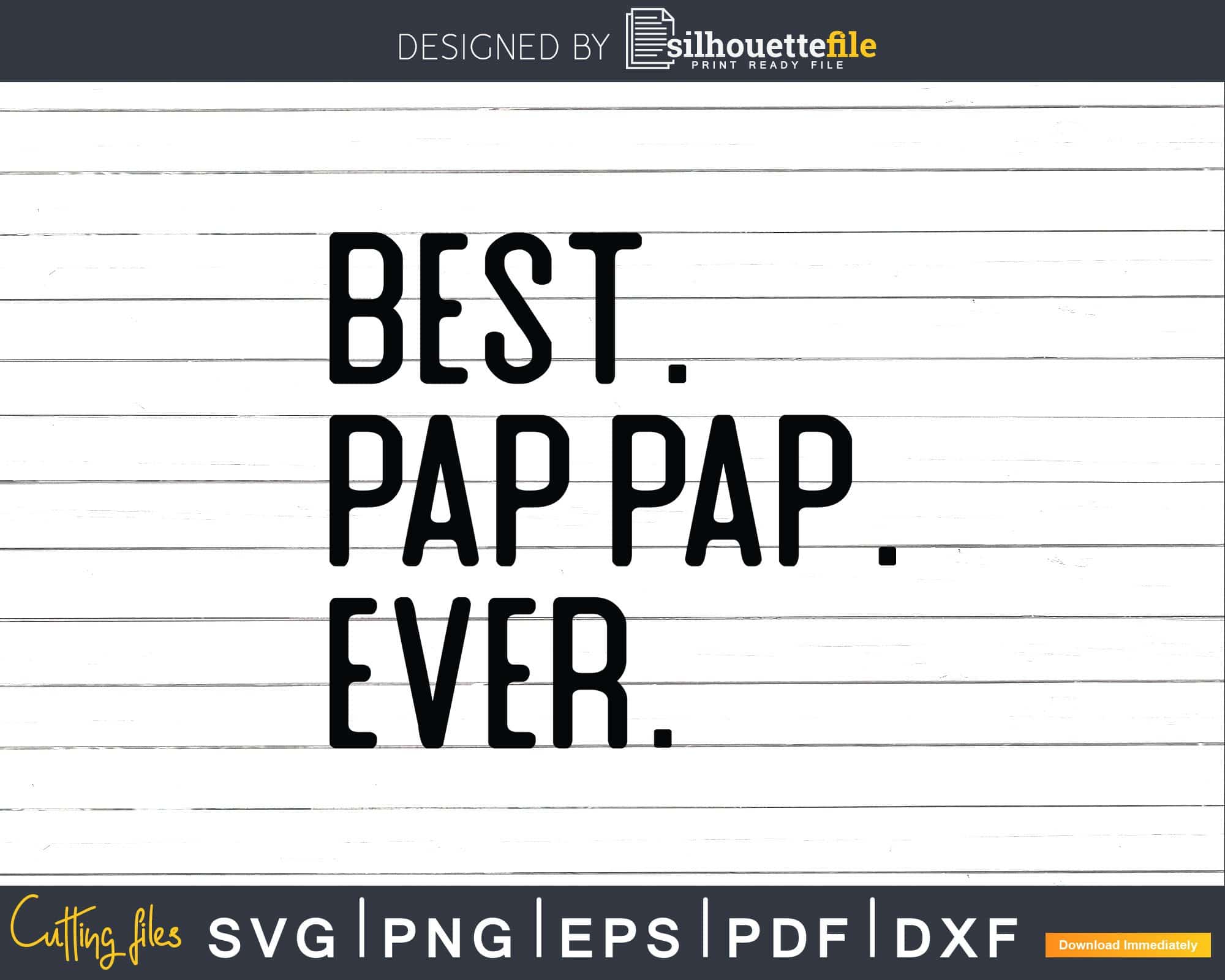 Best Pap Pap Ever Svg Dxf Png Cricut Files | Silhouettefile