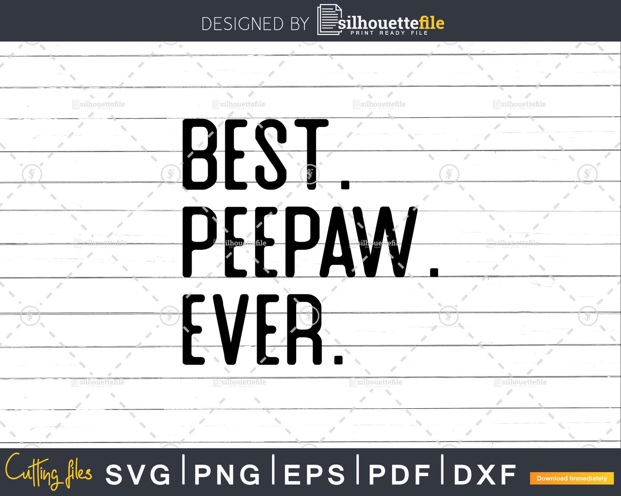 Best Peepaw Ever Funny Fathers Day for Peepaw Svg Files For ...