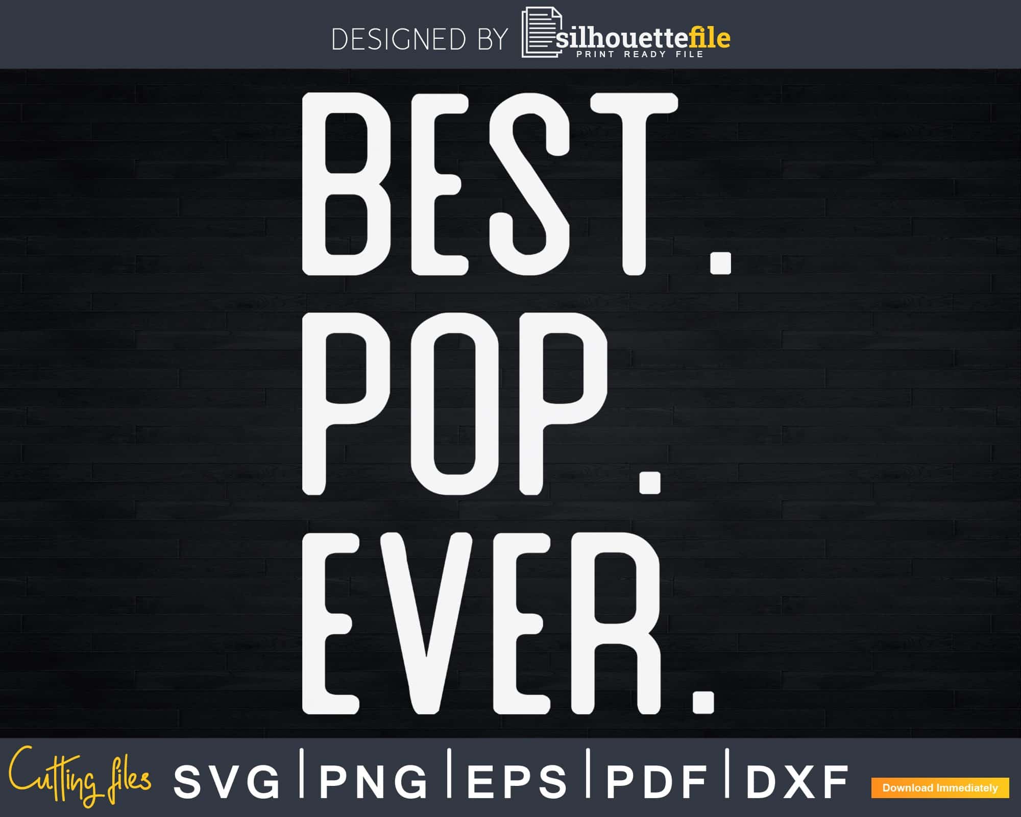 Best Pop Ever Father’s Day Crafter SVG Cut File | Silhouettefile