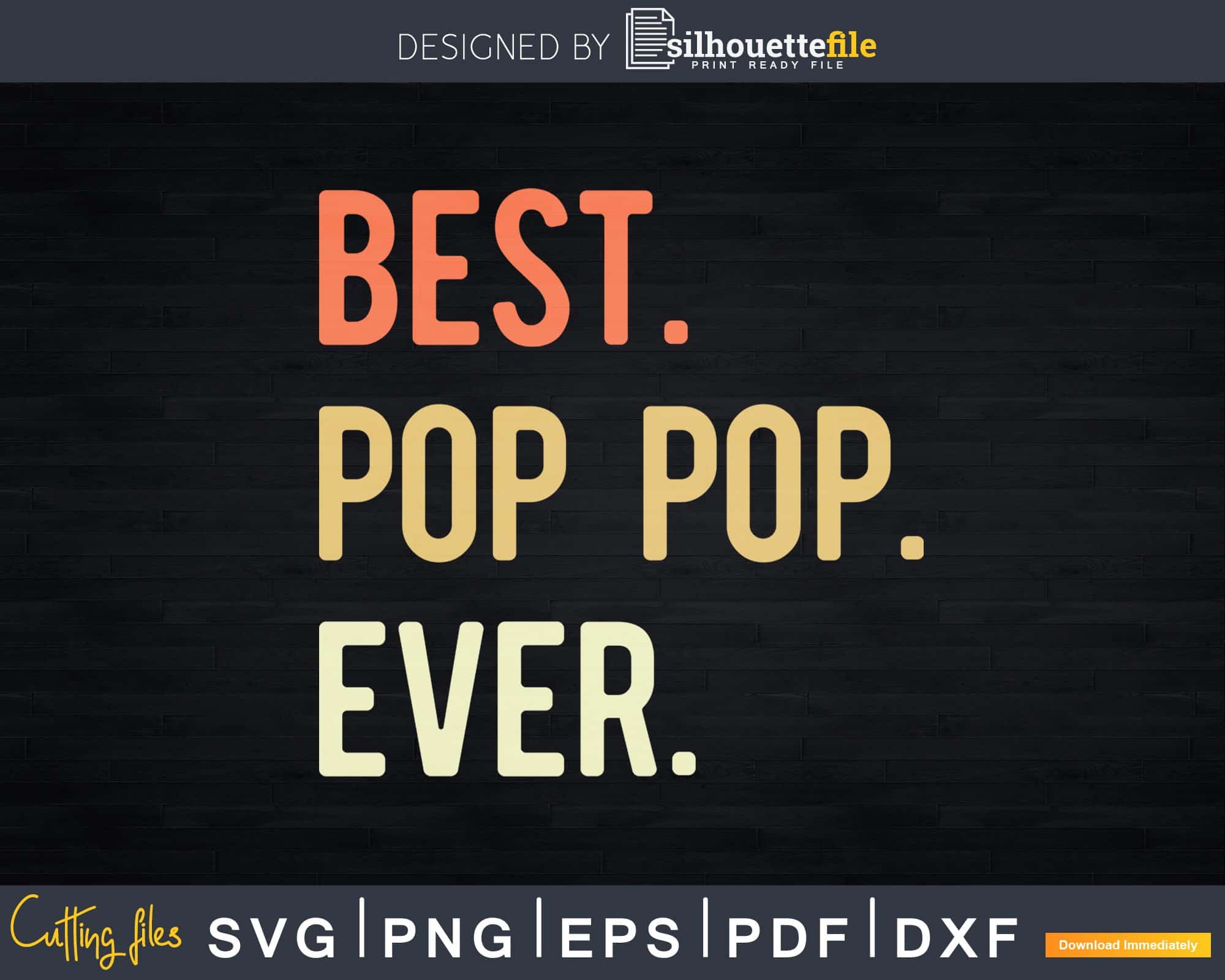 Best Pop Pop Ever svg png digital printable cricut cutting | SilhouetteFile