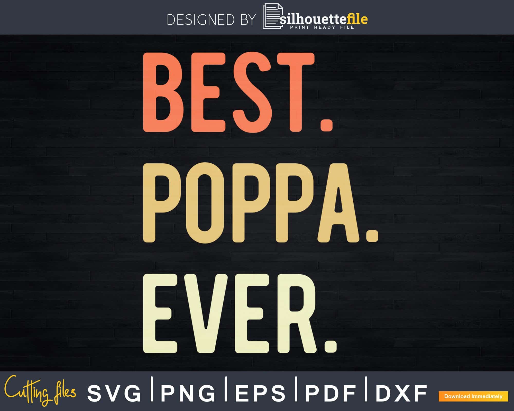 Best Poppa Ever svg png digital cricut printable cutting | Silhouettefile
