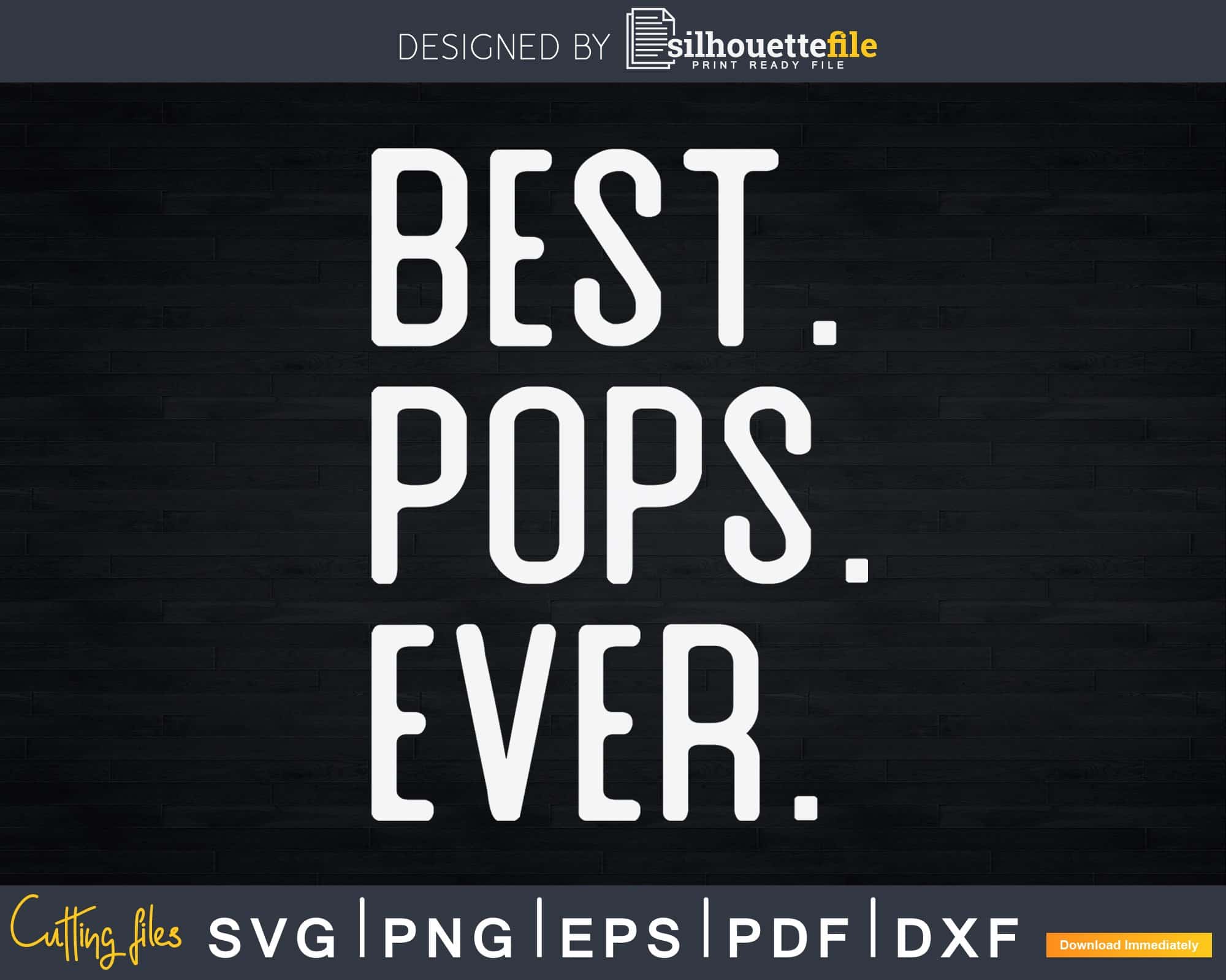 Best Pops Ever Father’s Day Crafter SVG Cut File | SilhouetteFile