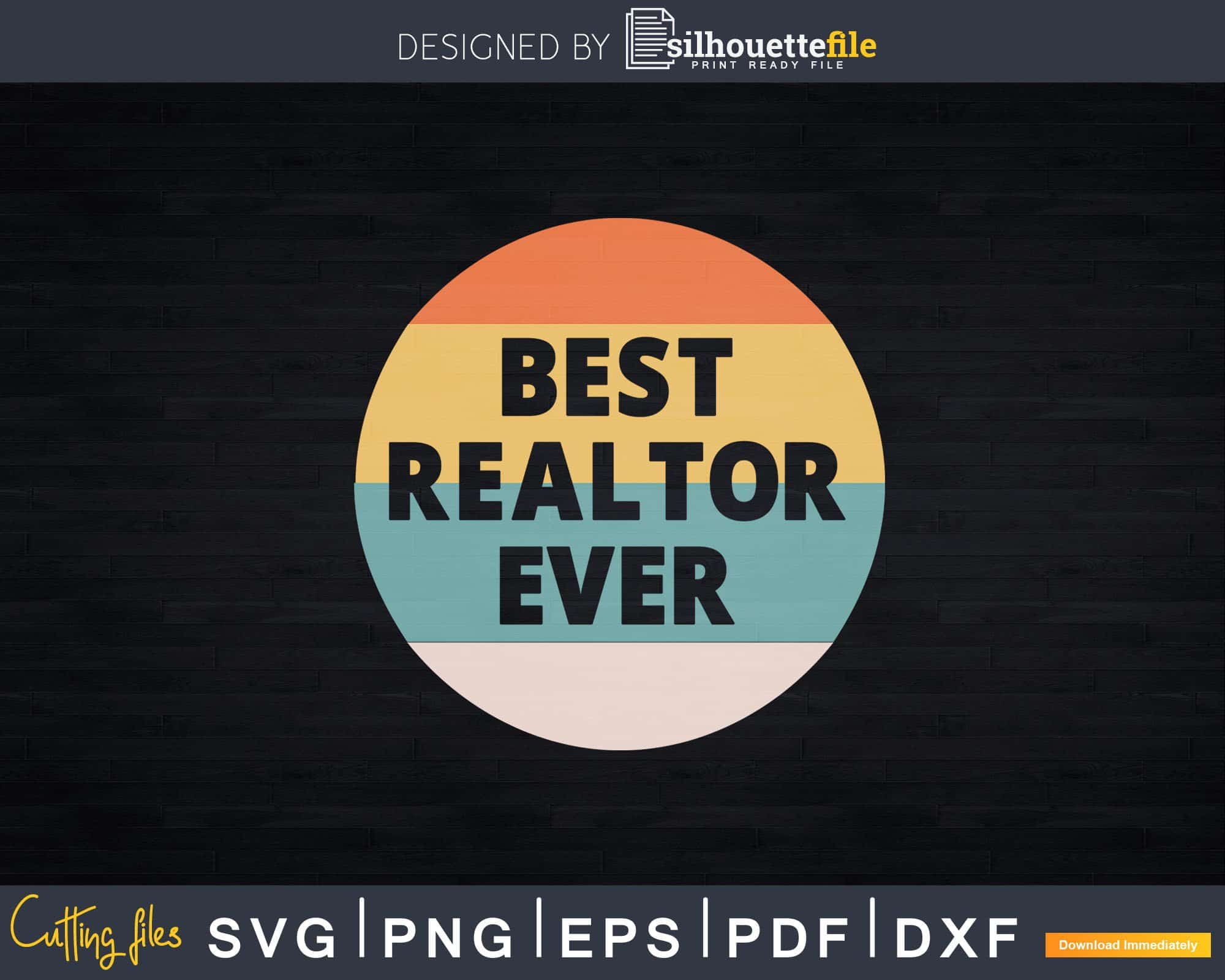 Best Realtor Ever Svg Dxf Cut Files | SilhouetteFile
