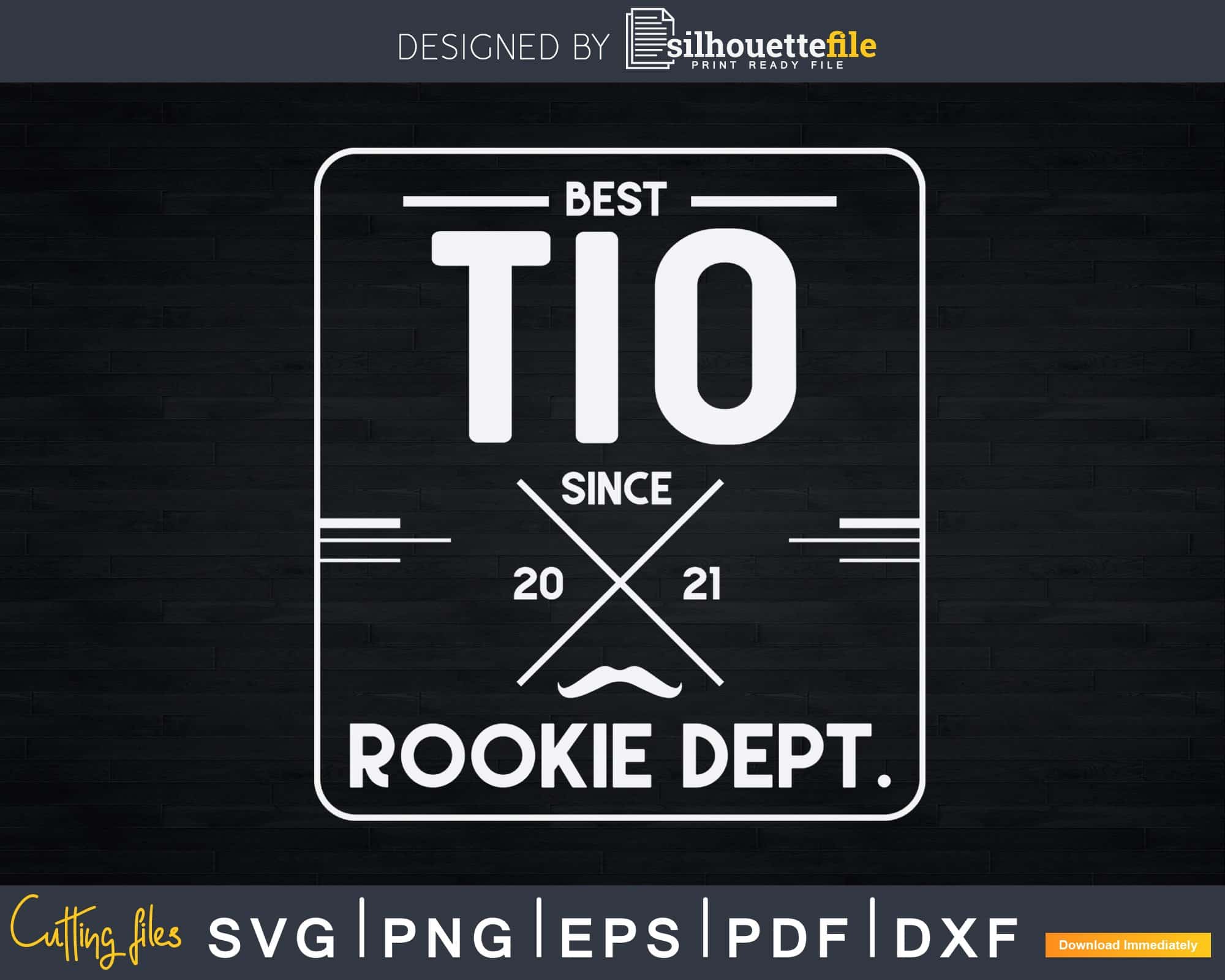 Best Tio Uncle Since 2021 Rookie Dept Svg, Best Uncle Svg Digital File ...