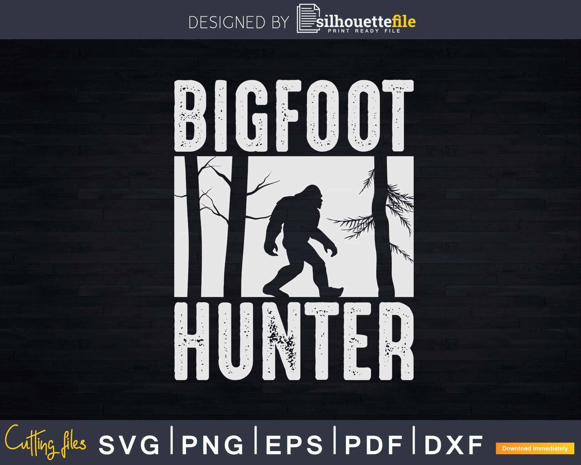 Bigfoot Hunter Funny Bigfoot Believer Sasquatch Svg Png Cut ...