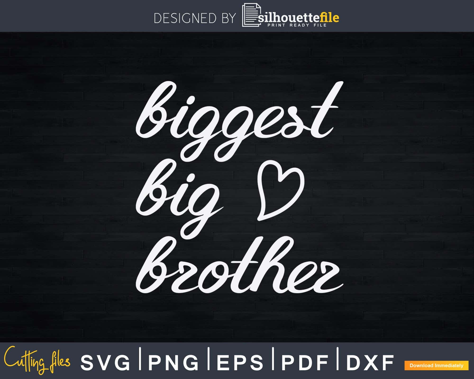 Biggest Big Brother Svg Png Dxf Cricut Files | Silhouettefile
