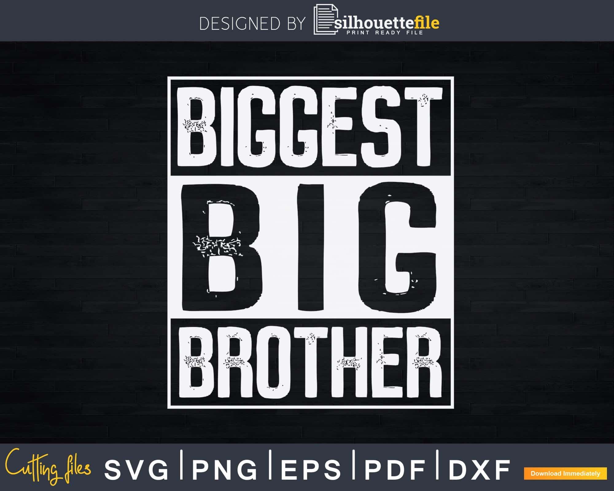 Biggest Big Brother Svg Png Dxf Cricut Files | Silhouettefile