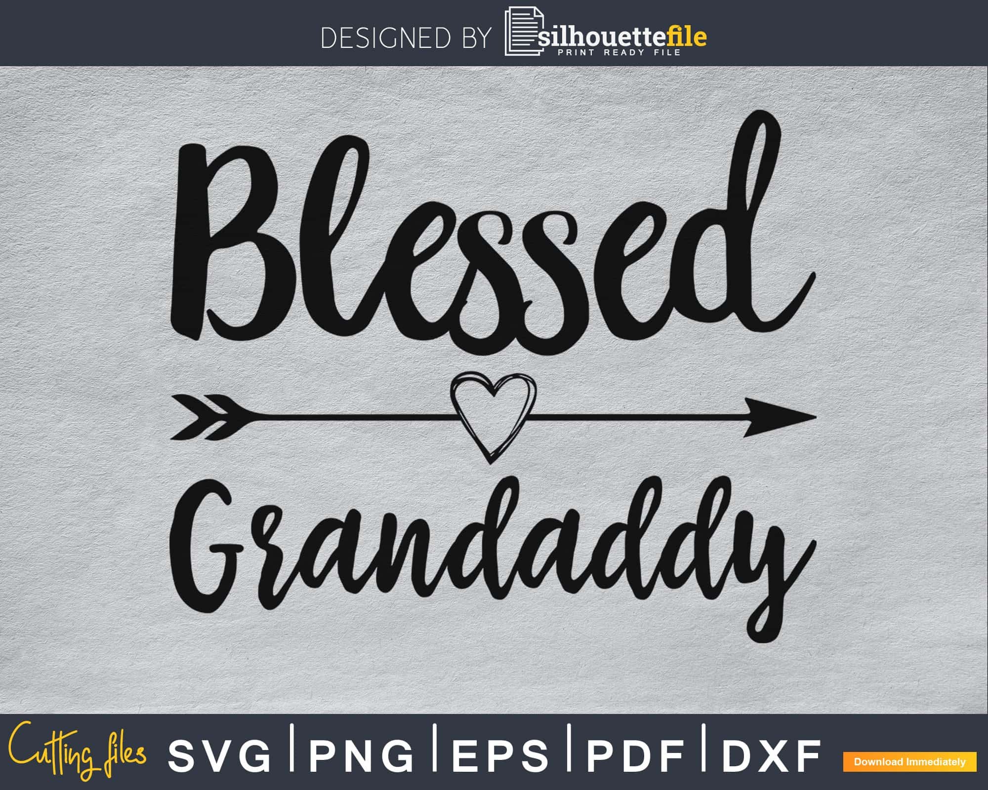 Blessed Grandaddy SVG digital cricut printable file | SilhouetteFile