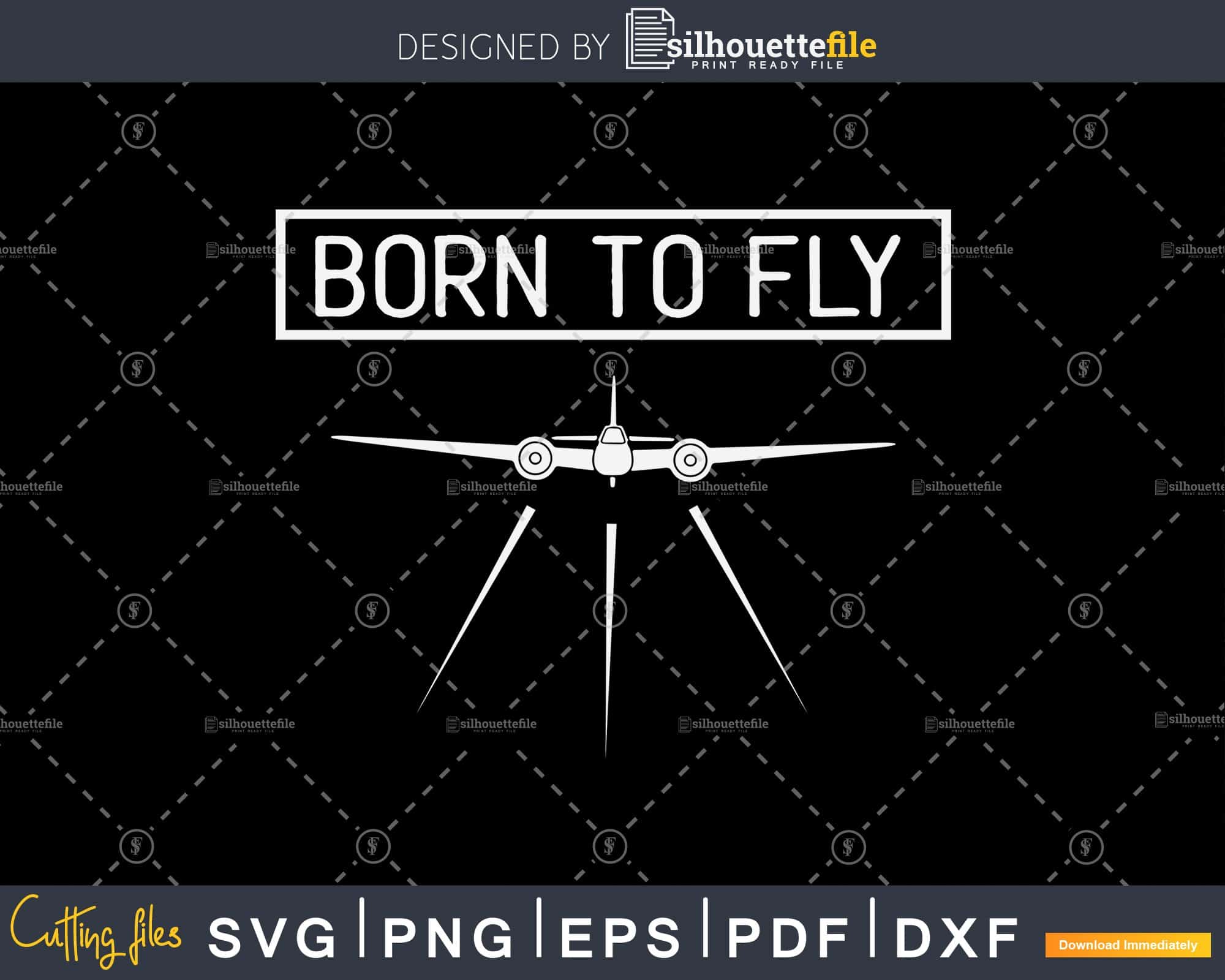 Born To Fly airplane pilot svg design printable cut file | Silhouettefile