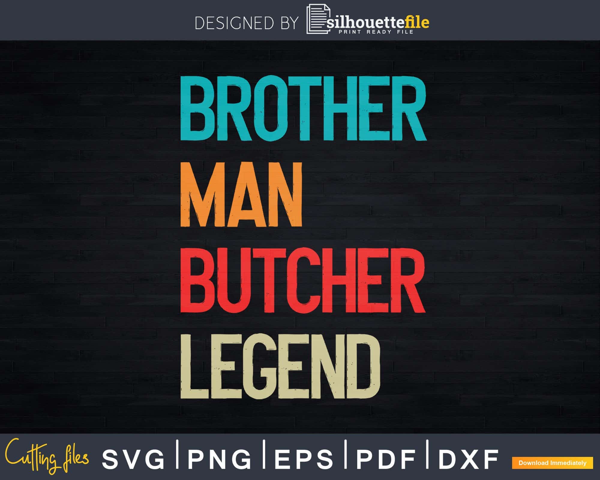 Brother Man Butcher Legend Svg T-shirt Design | SilhouetteFile
