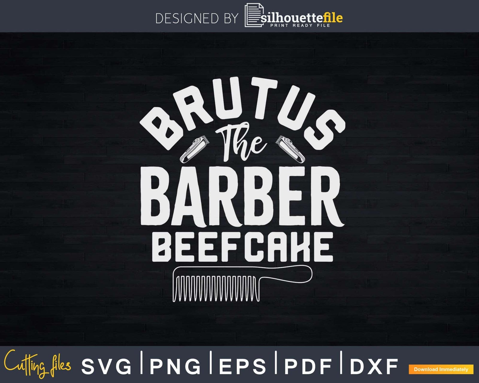 Brutus The Barber Beefcake Svg Png Cricut Files | Silhouettefile