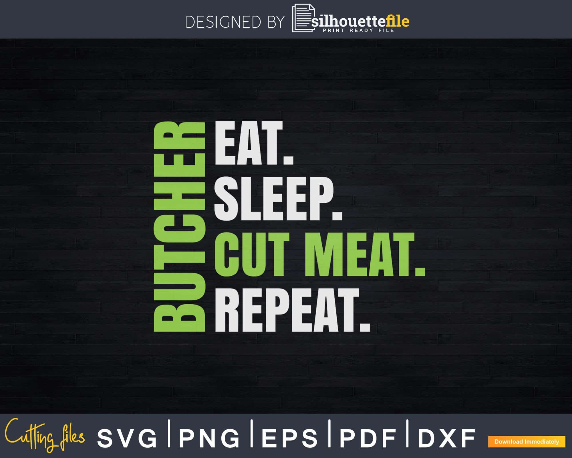 Butcher Eat Sleep Cut Meat Repeat Svg Dxf Cut Files | SilhouetteFile