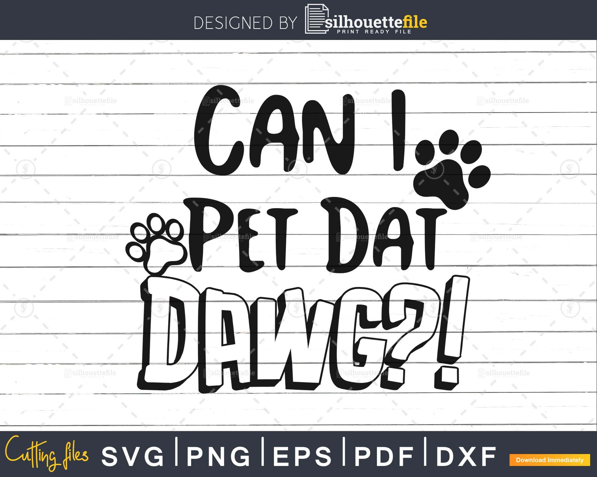 Can I Pet Dat Dawg Shirt Can I Pet That Dog Funny Dog svg cut files ...