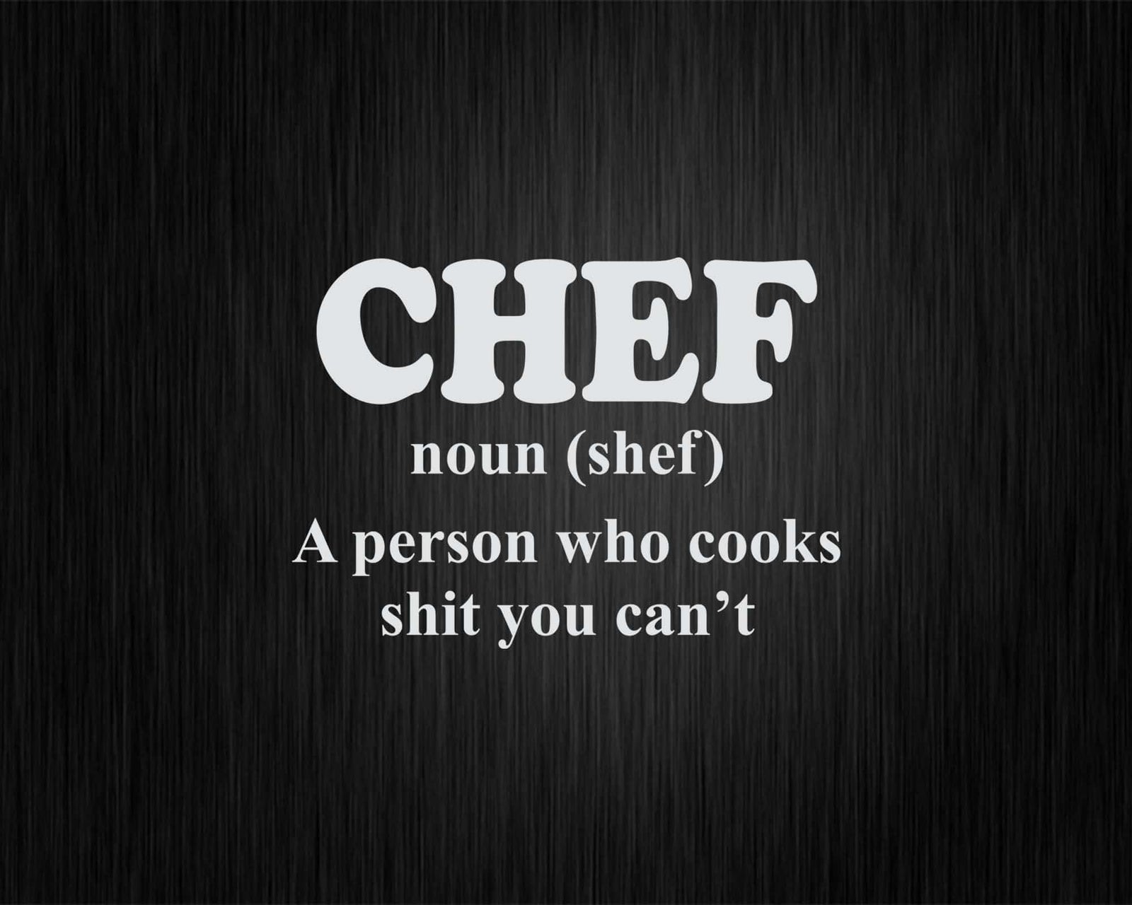 Chef Definition Cook Shit You Can’t Svg Png Cricut Files | Silhouettefile