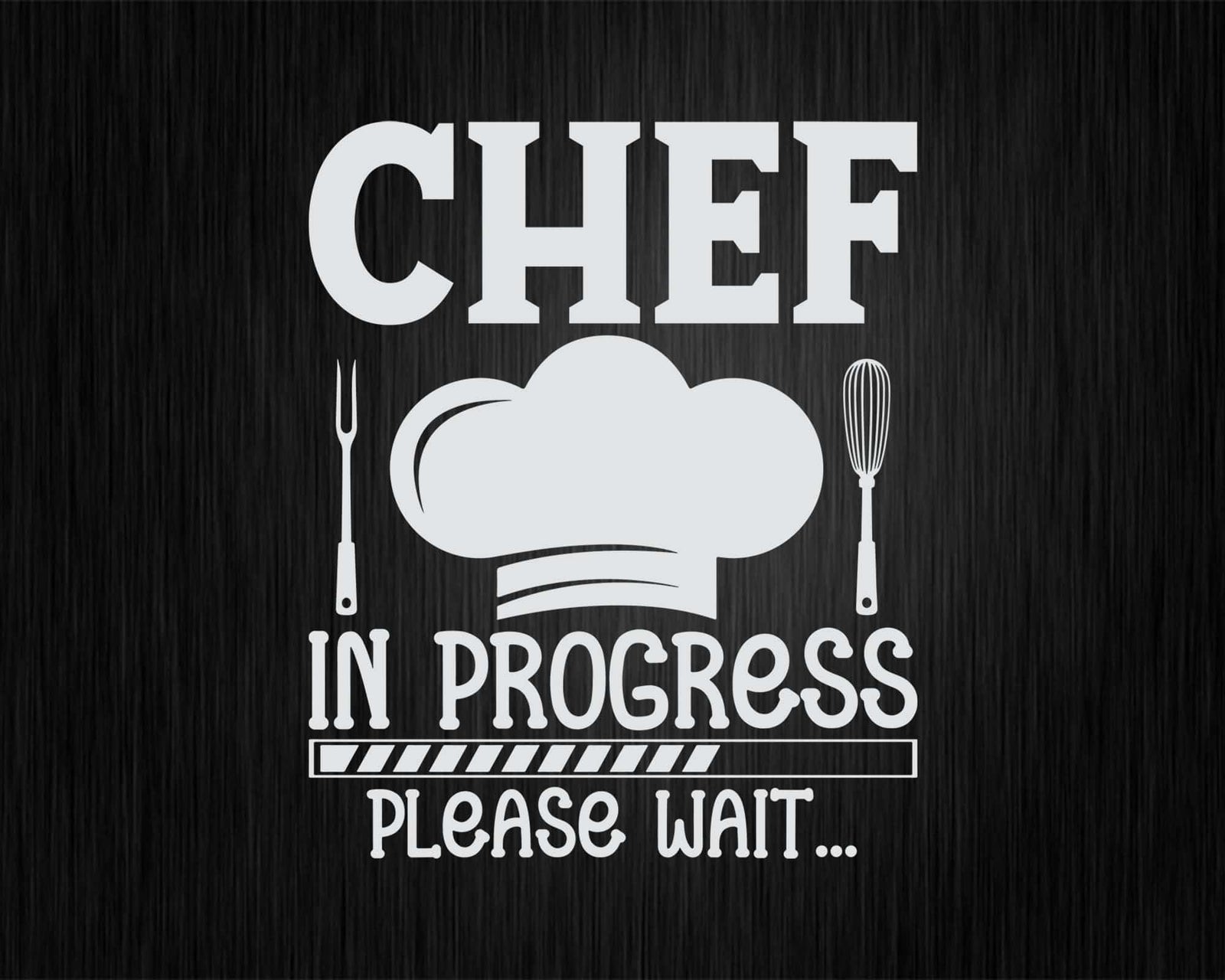Chef In Progress Cook Sous Chef Svg Png Cricut Files | Silhouettefile