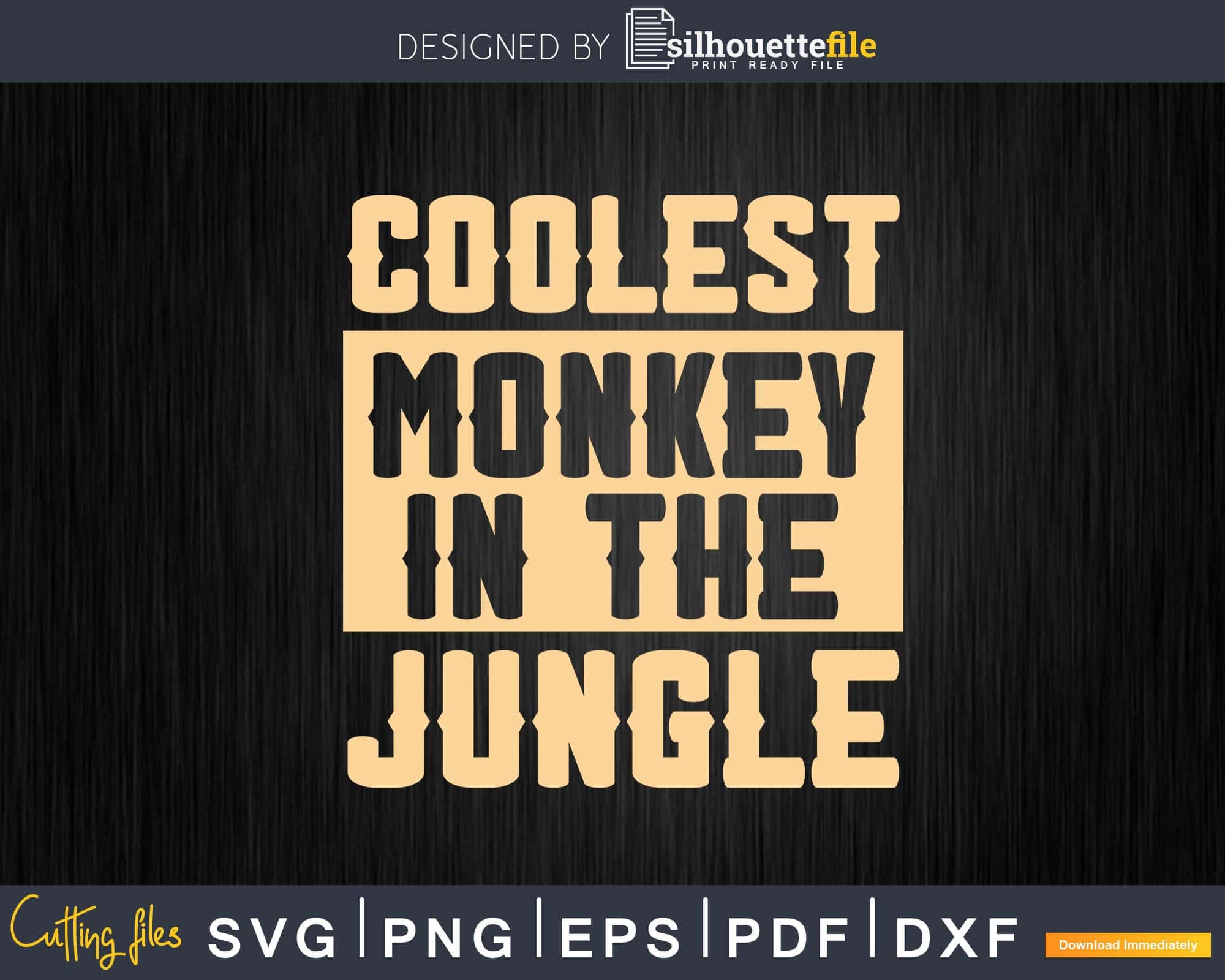 Coolest Monkey In The Jungle Svg Png Digital Cutting Files | Silhouettefile