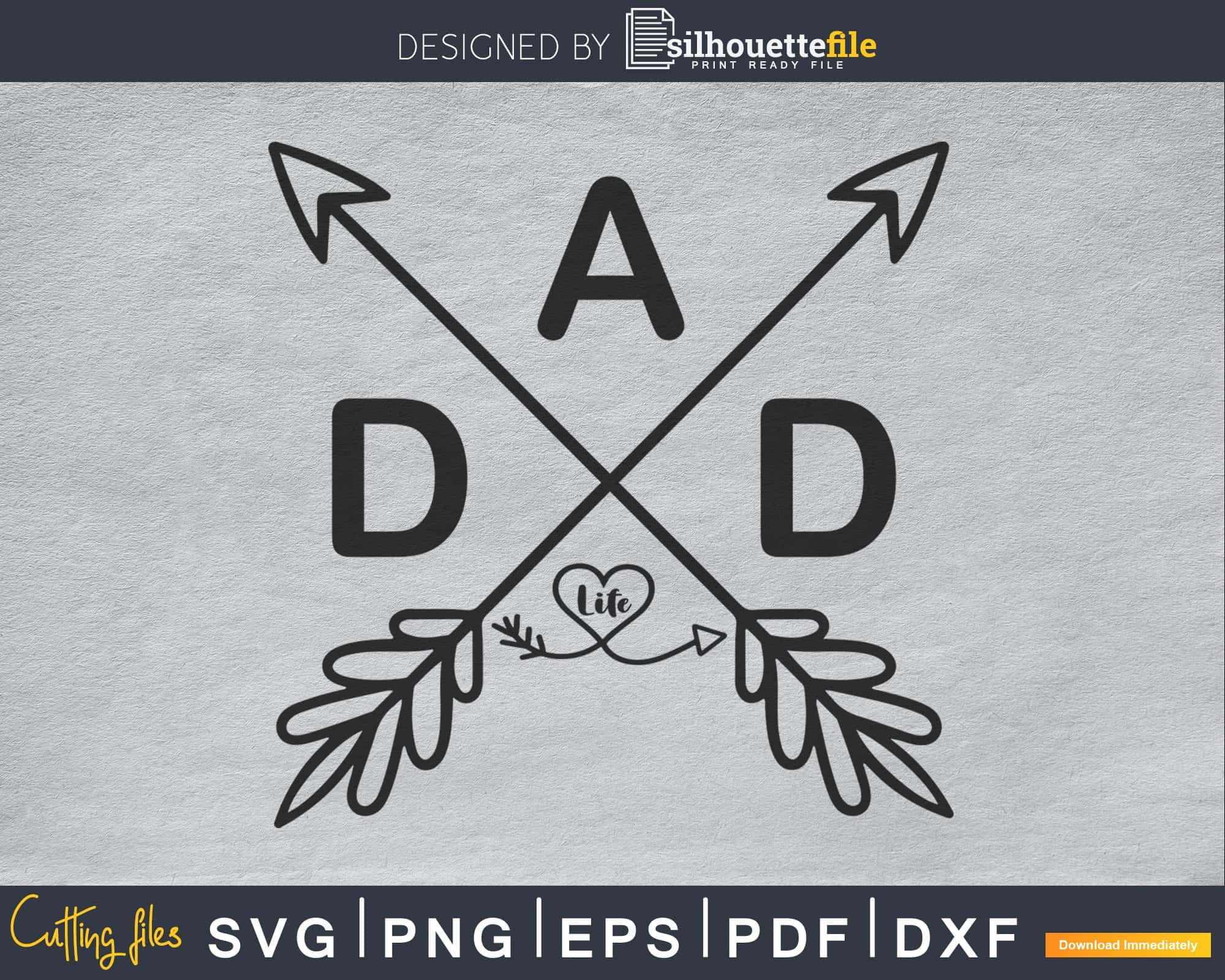 DAD Life with Arrows svg craft cut file Family Printable files ...
