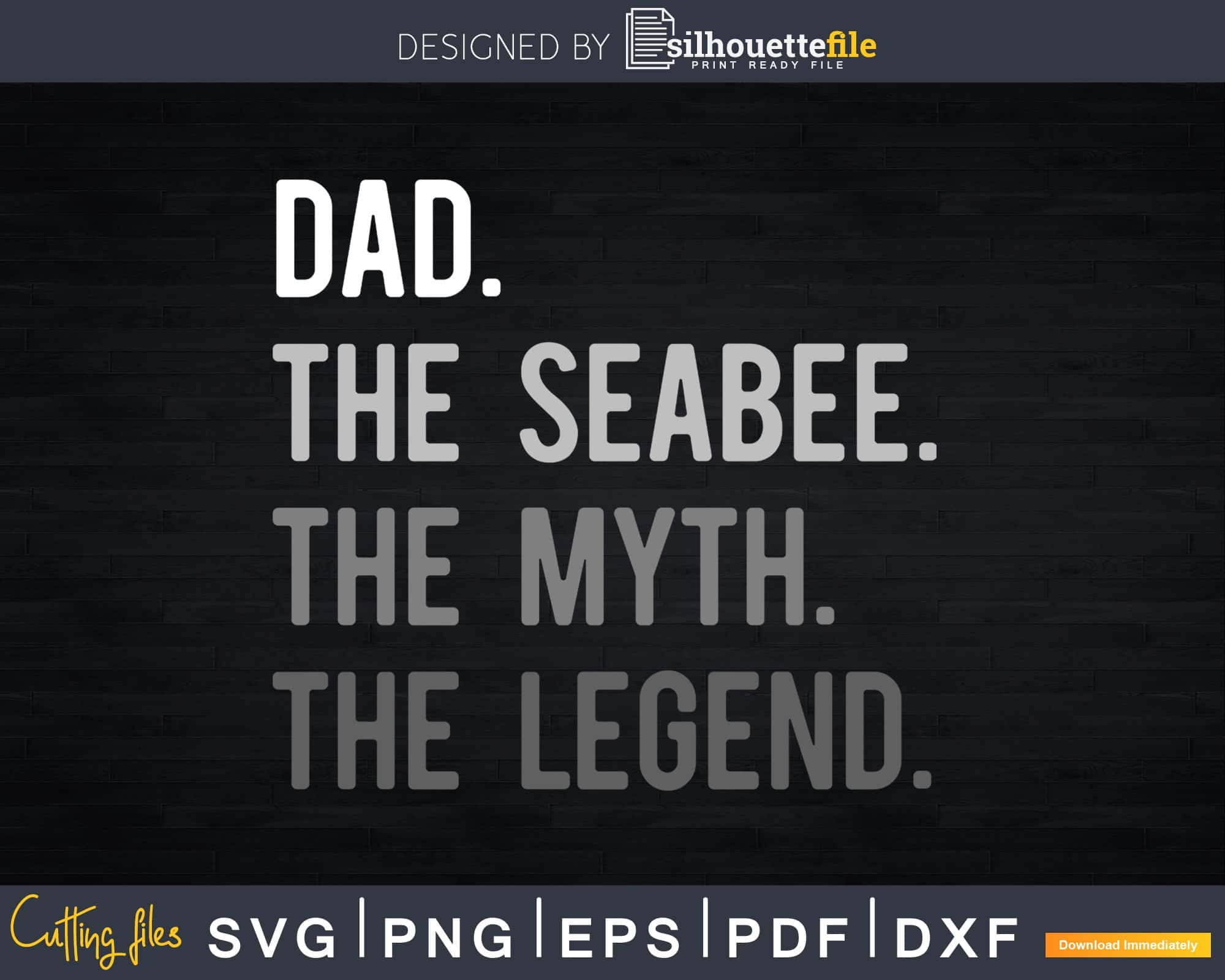 Dad The Seabee The Myth The Legend Svg Design Cricut | Silhouettefile