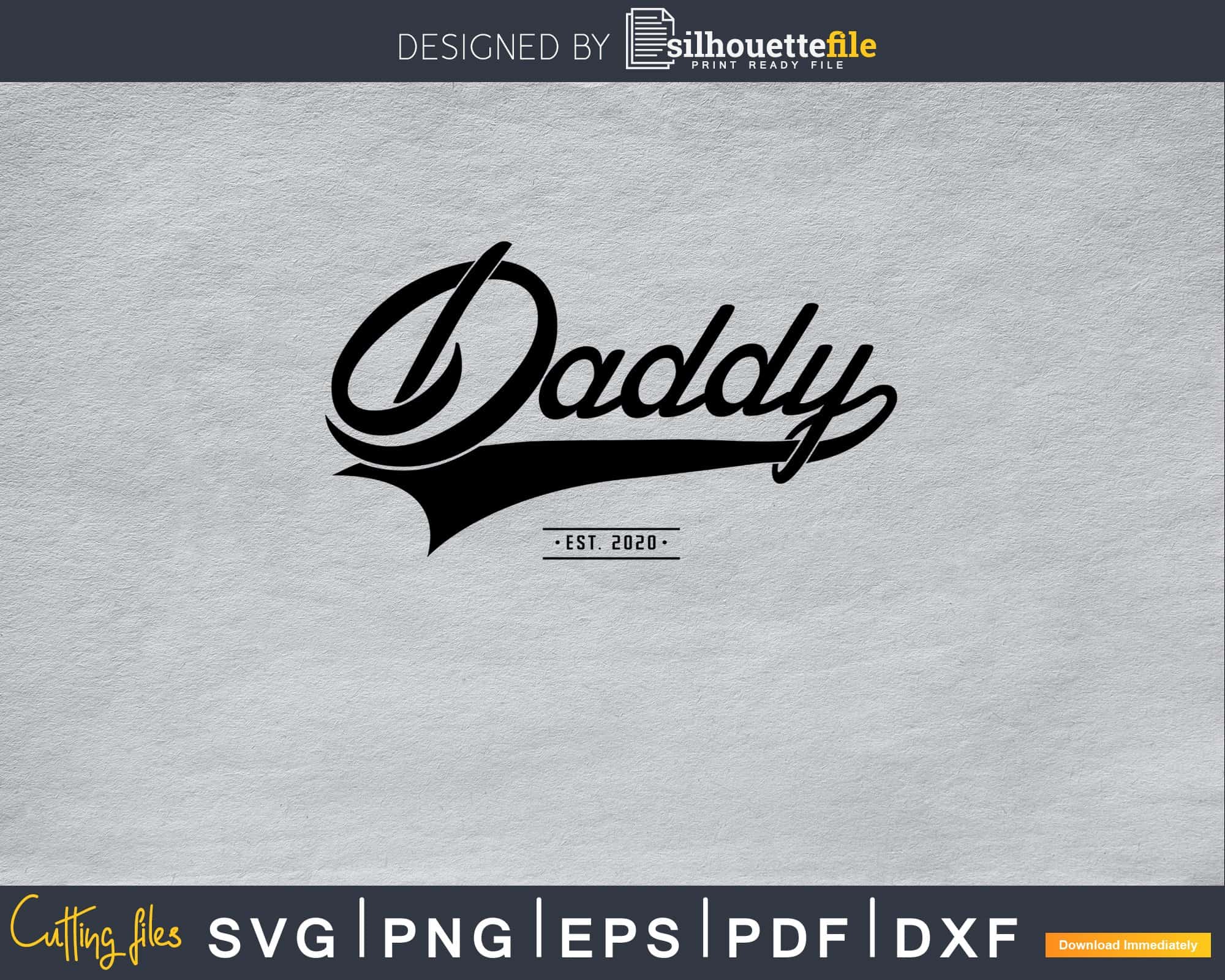 Daddy est 2020 father’s day svg png digital cutting files | Silhouettefile
