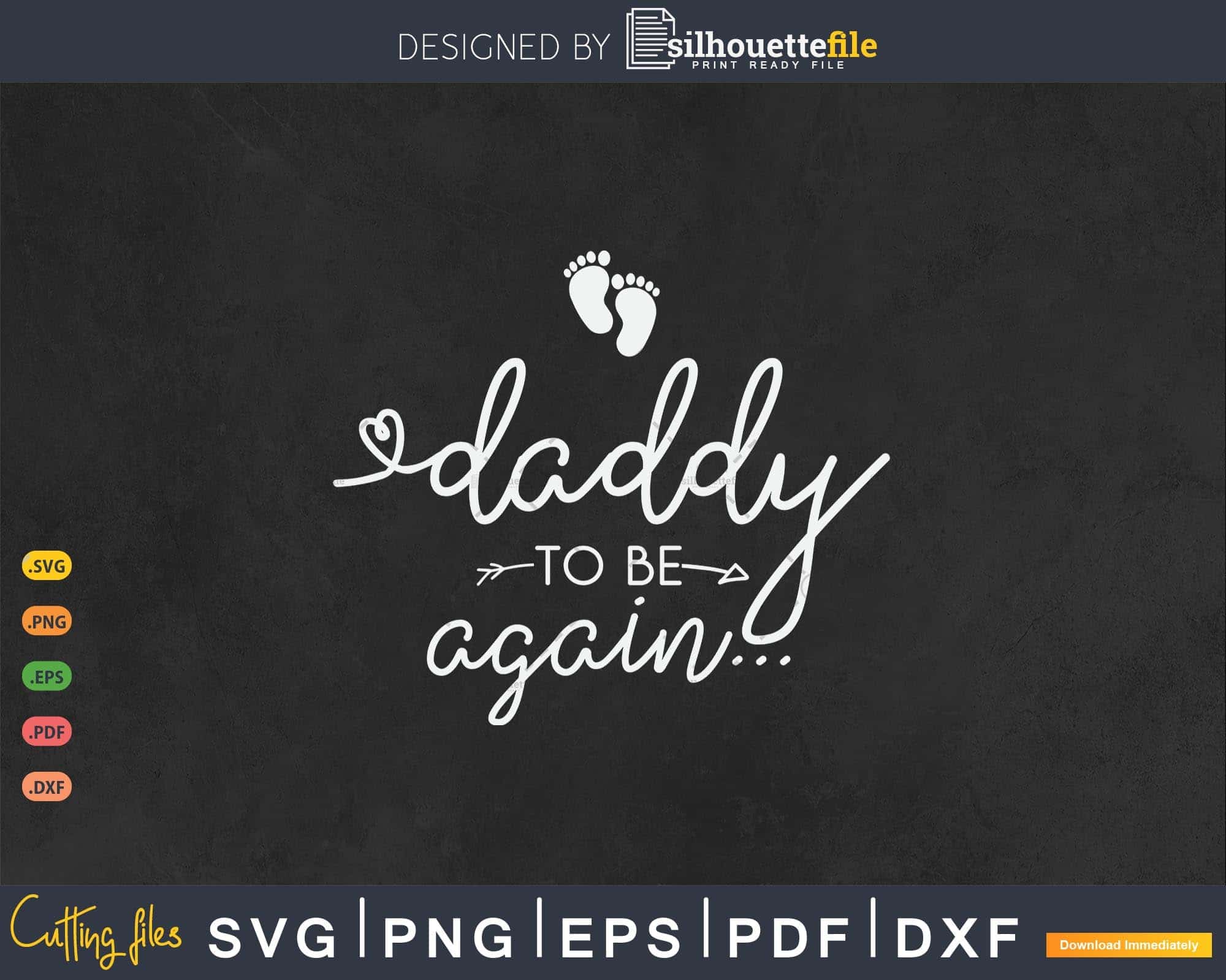 Daddy to be again funny Baby Reveal to Dad Svg Cut Files | Silhouettefile