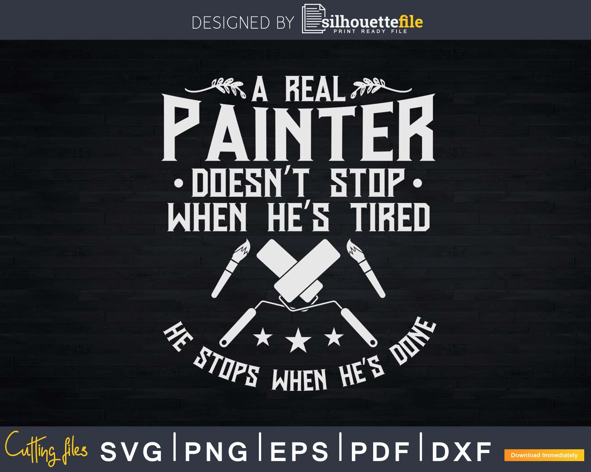 Decorator When He’s Done Painter Svg Dxf Png Cut Files | Silhouettefile
